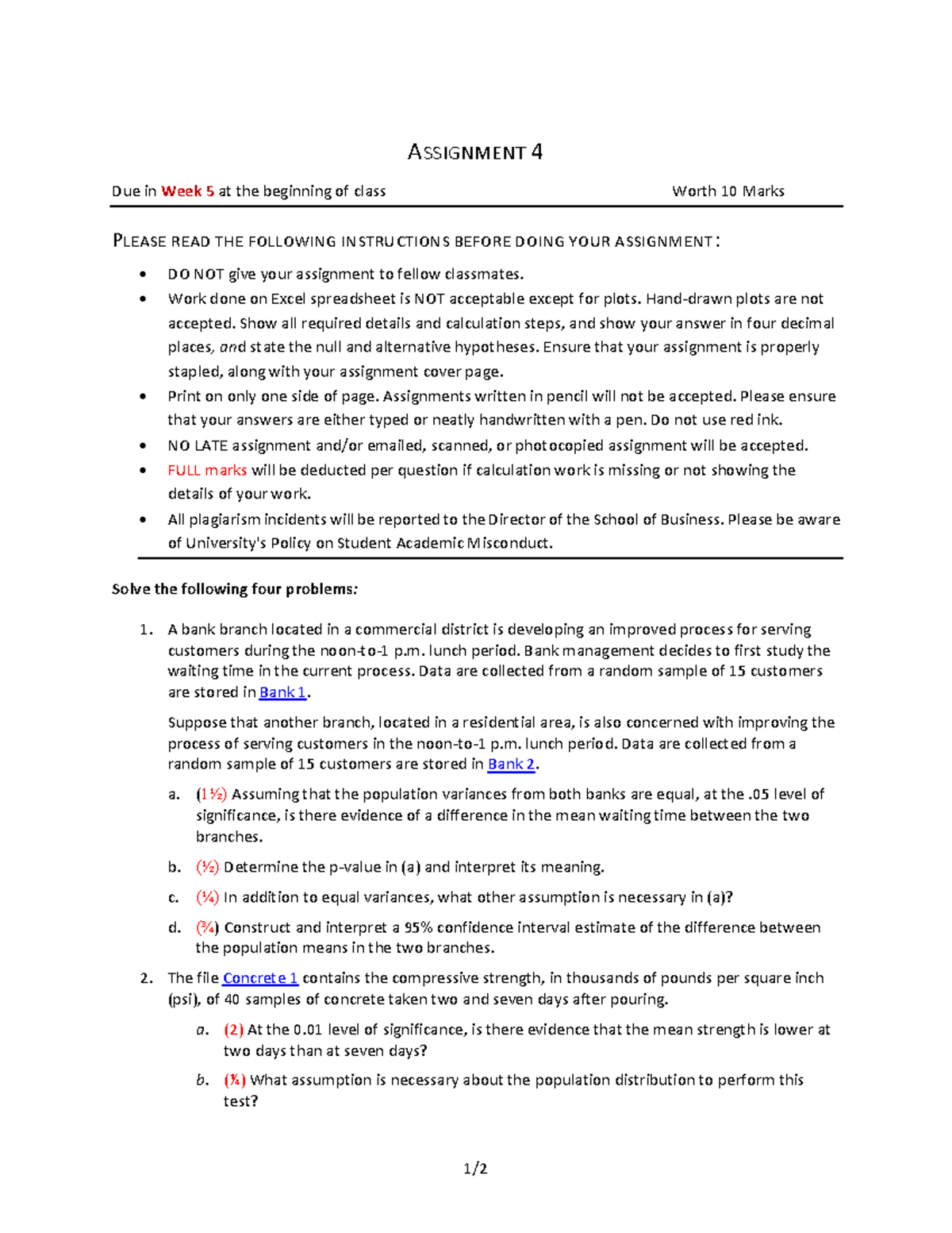 Assignment 04 - 1/ ASSIGNMENT 4 Due in Week 5 at the beginning of class Worth 10 Marks PLEASE ...
