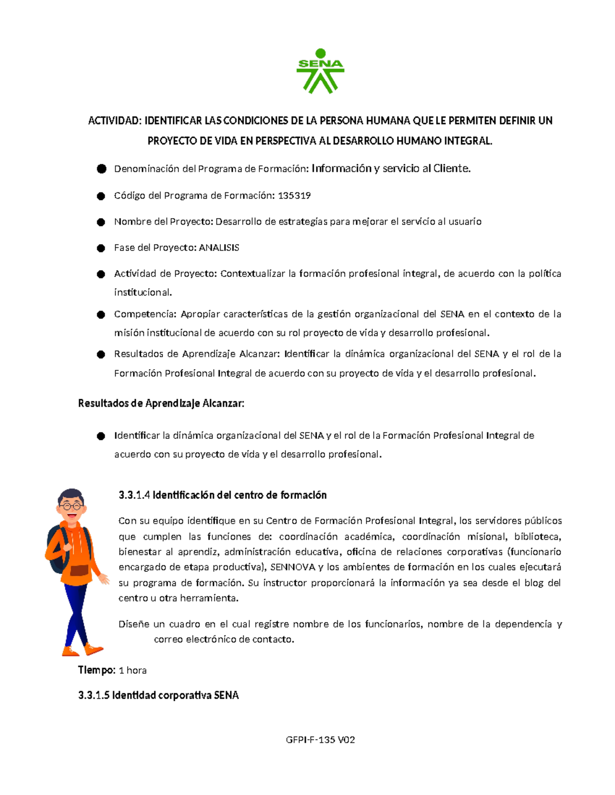 Actividad 3.4 - 3.5 - 3 - nose - ACTIVIDAD: IDENTIFICAR LAS CONDICIONES DE LA PERSONA HUMANA QUE ...