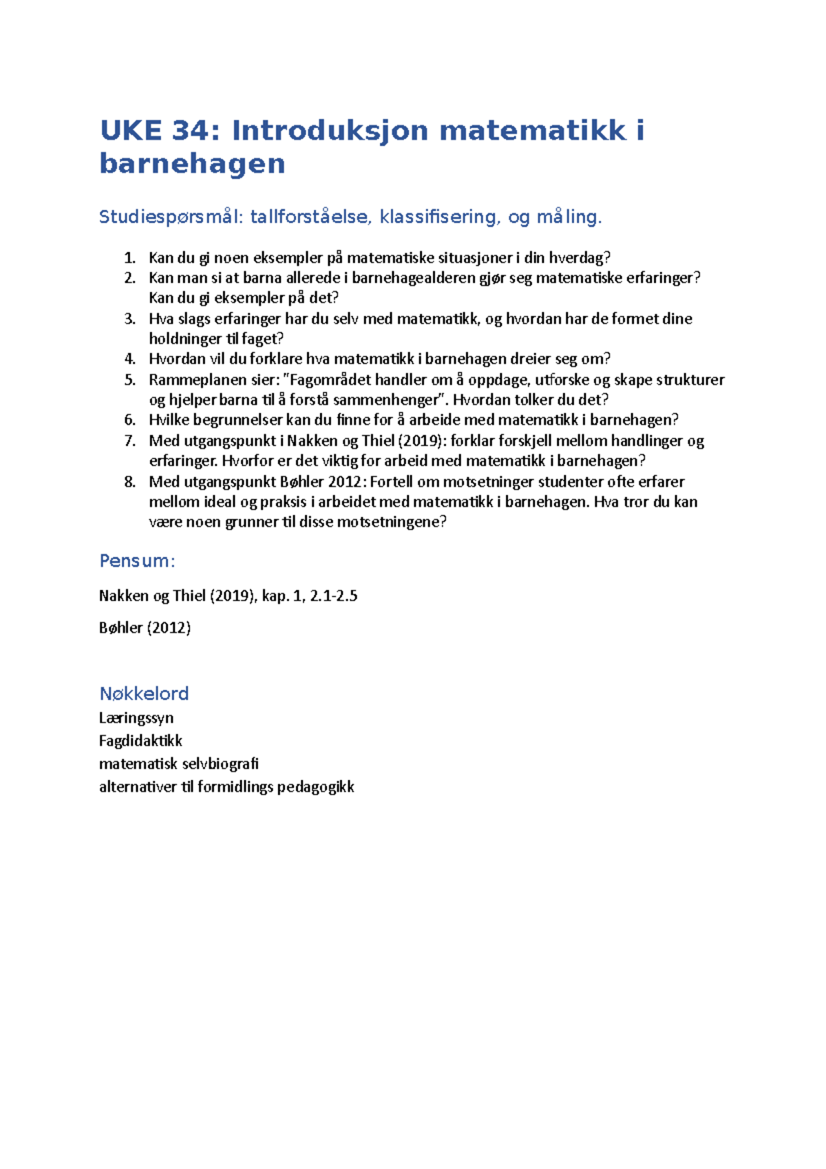 Studiespørsmål-matematikk - UKE 34: Introduksjon matematikk i barnehagen Studiespørsmål: - Studocu