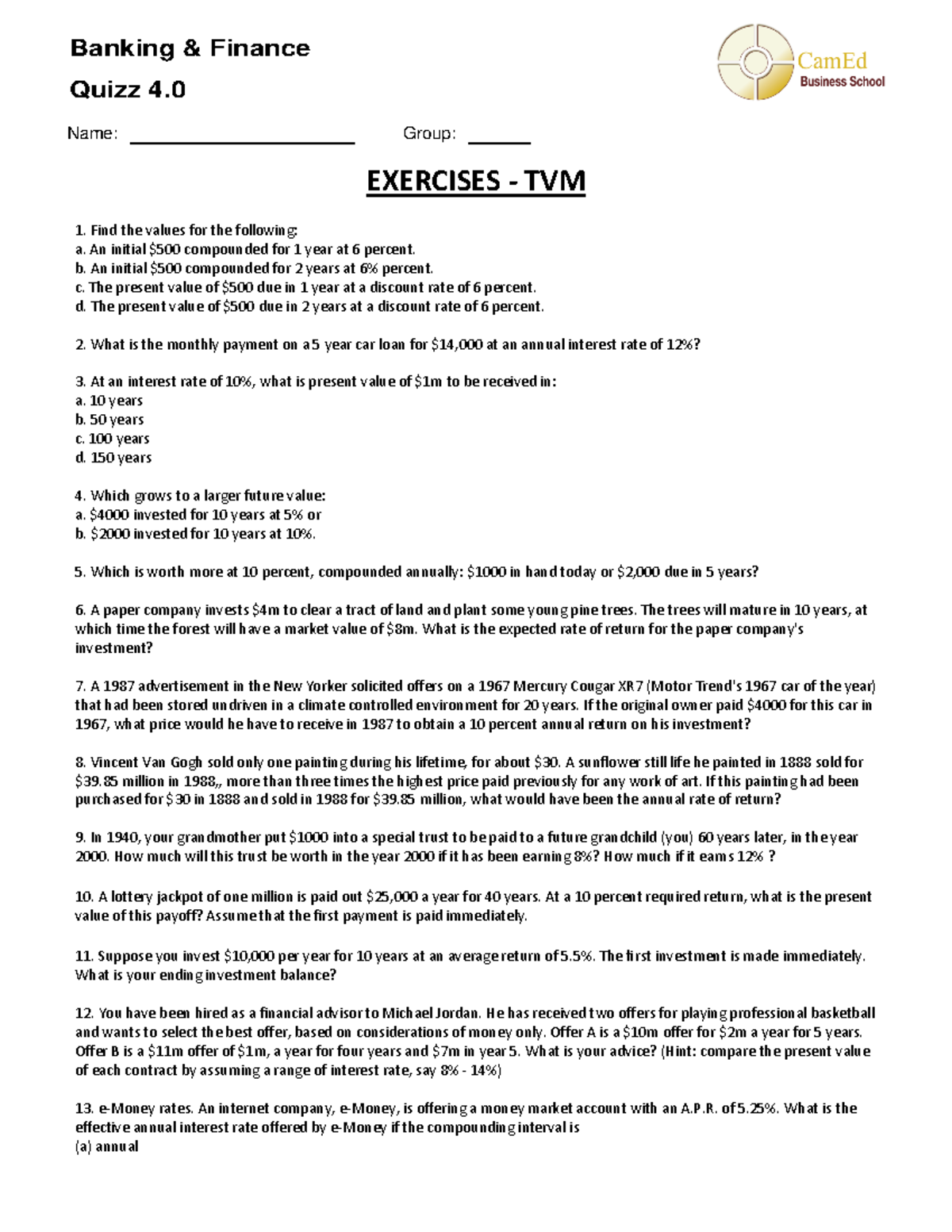 Copy of q4-Q-tvm-new - Help - Banking & Finance Quizz 4. Name: Group: EXERCISES - TVM Find the ...