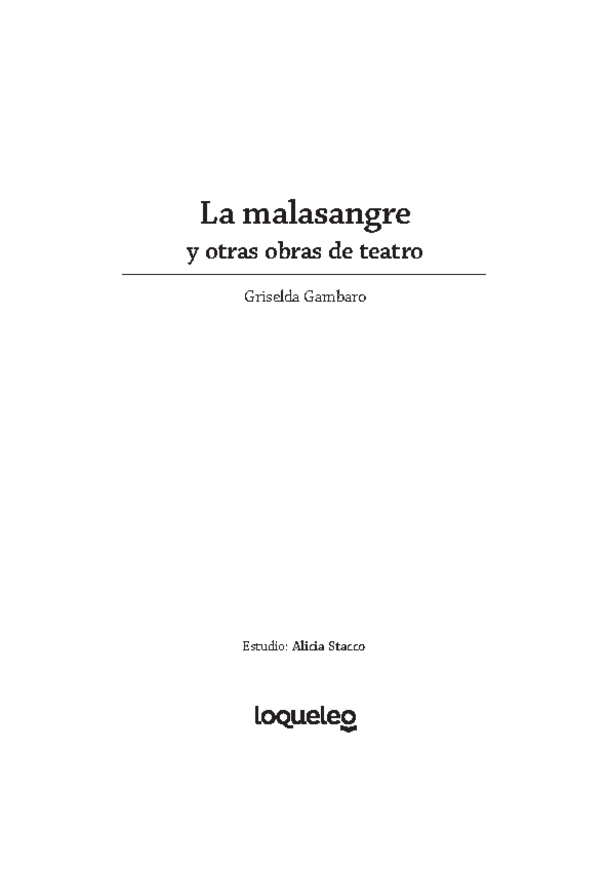 Primeras paginas la malasangre - Griselda Gambaro La malasangre y otras obras de teatro Estudio ...
