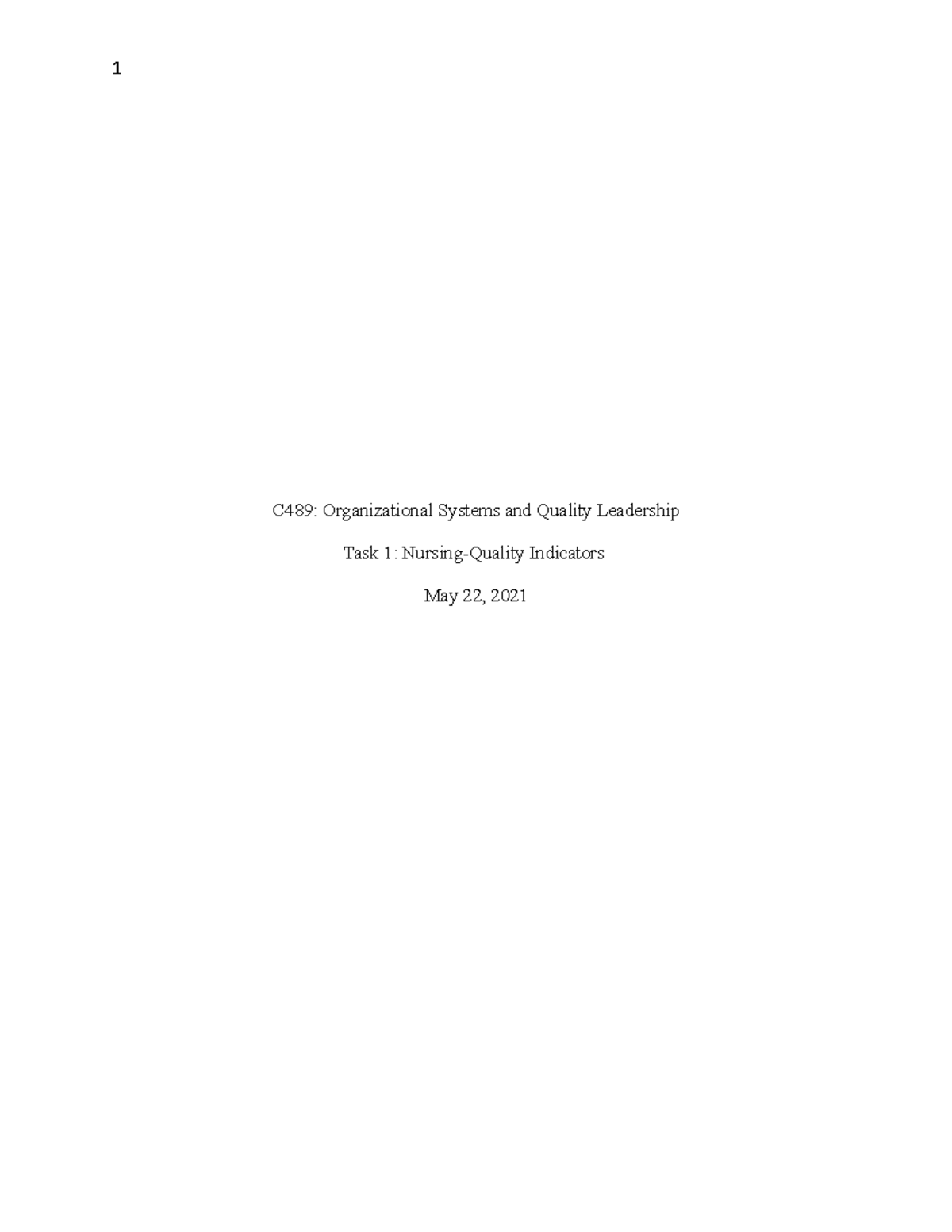 Task 1 C489 Task 1 Nursing-Quality Indicators - C489: Organizational ...