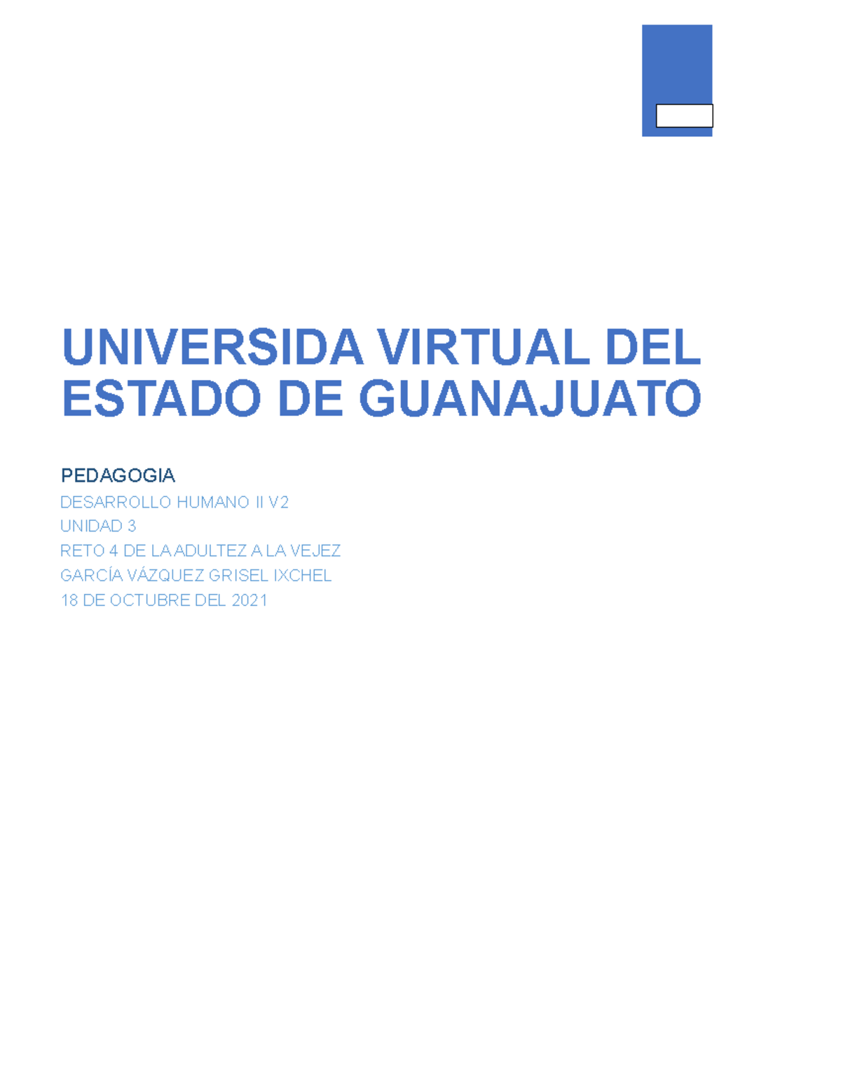 Garcia Vazquez R4 U3 - reto 4 de la adultez a la vejez - UNIVERSIDA ... Garcia Vazquez R4 U3 - reto 4 de la adultez a la vejez - UNIVERSIDA ...