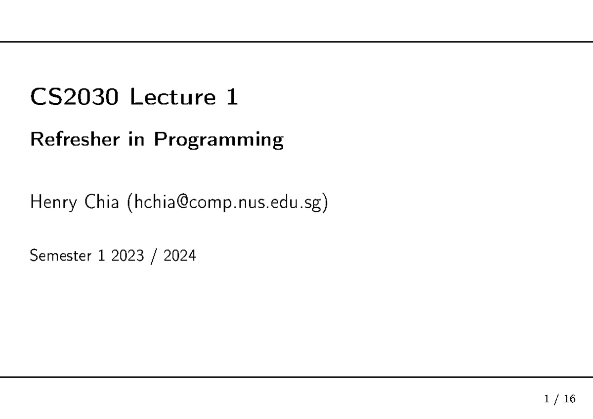 Lecture 01 - 1 / CS Le ture 1 Refresher in Programming Henry Chia (h ...