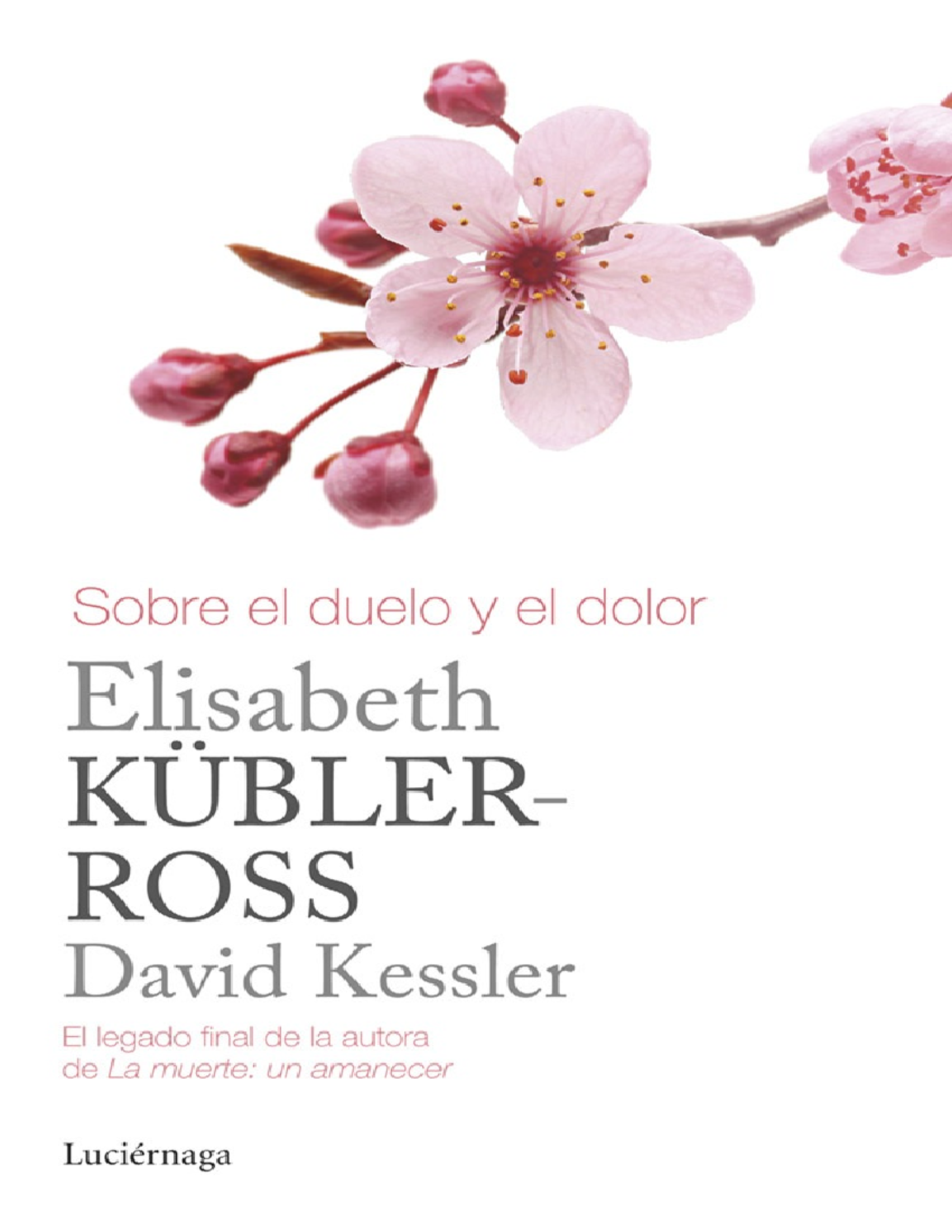 Sobre el duelo y el dolor, Elisabeth Kübler-Ross - Índice Portada ...