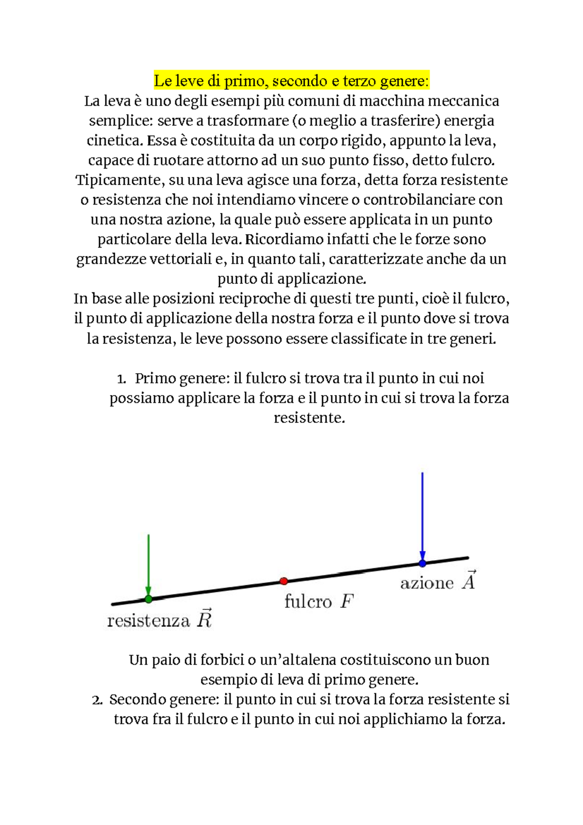 Le leve di primo, secondo e terzo genere: - Essa è costituita da un ...