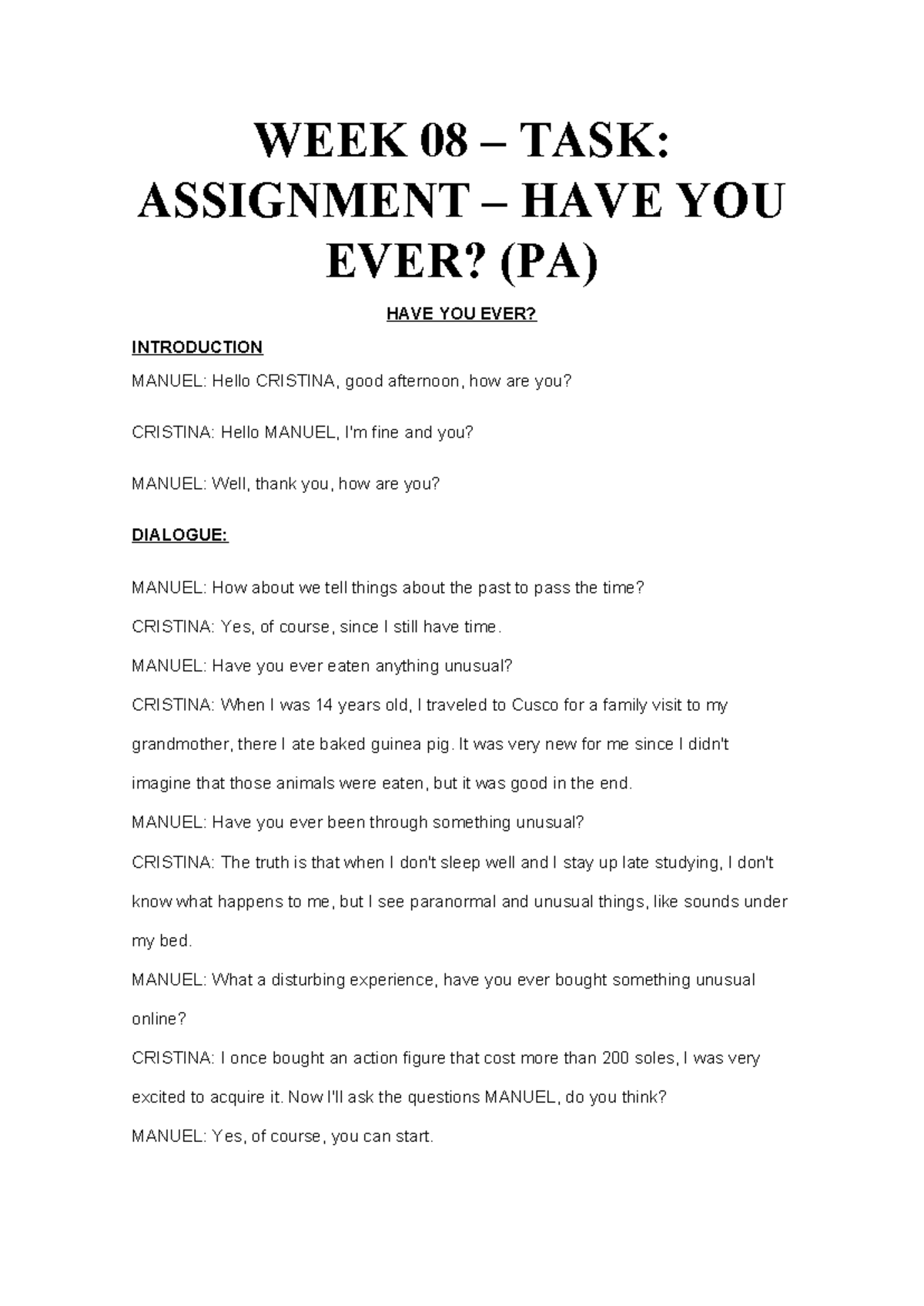 WEEK0008 - week08 - WEEK 08 – TASK: ASSIGNMENT – HAVE YOU EVER? (PA) HAVE YOU EVER? INTRODUCTION ...