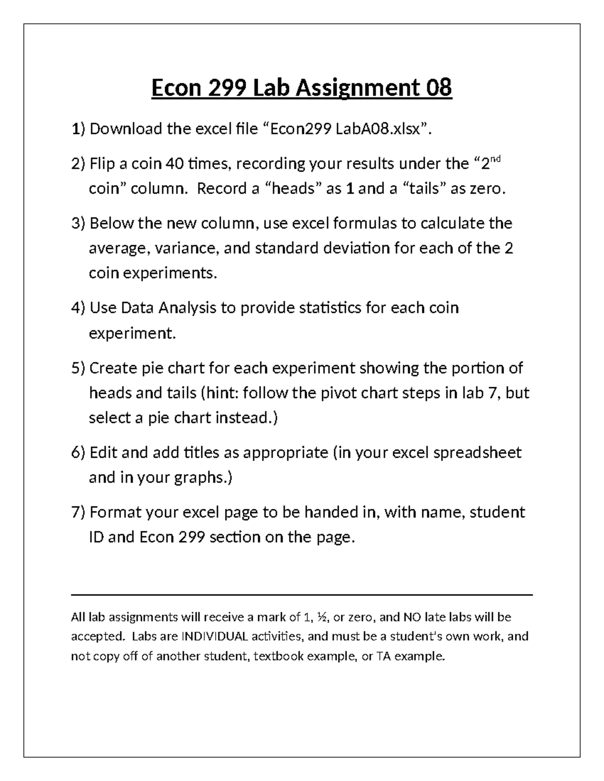 Econ299 Lab A08 - LAB A08 - Econ 299 Lab Assignment 08 1) Download the excel file “Econ299 ...