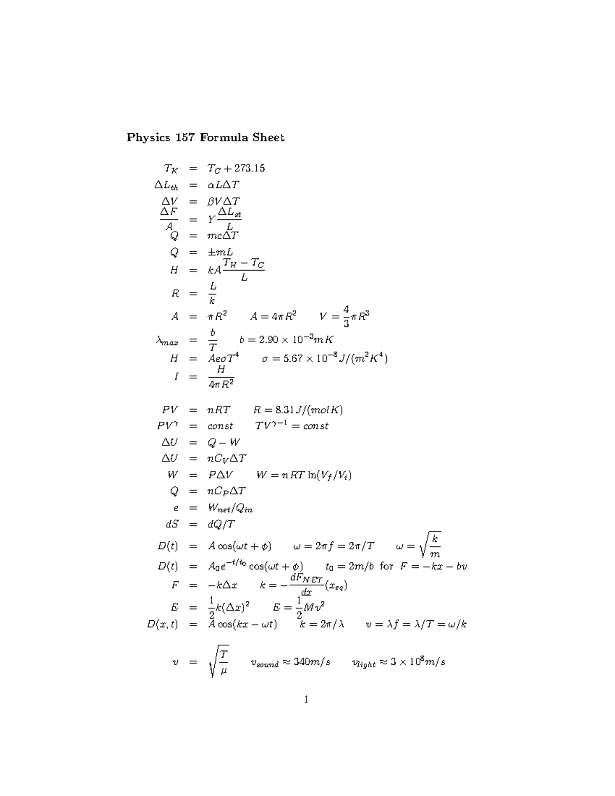 Exam Formula Sheet - stuff - Physics 157 Formula Sheet TK = TC+ 273. 15 ∆Lth = αL∆T ∆V = βV∆T ∆F ...