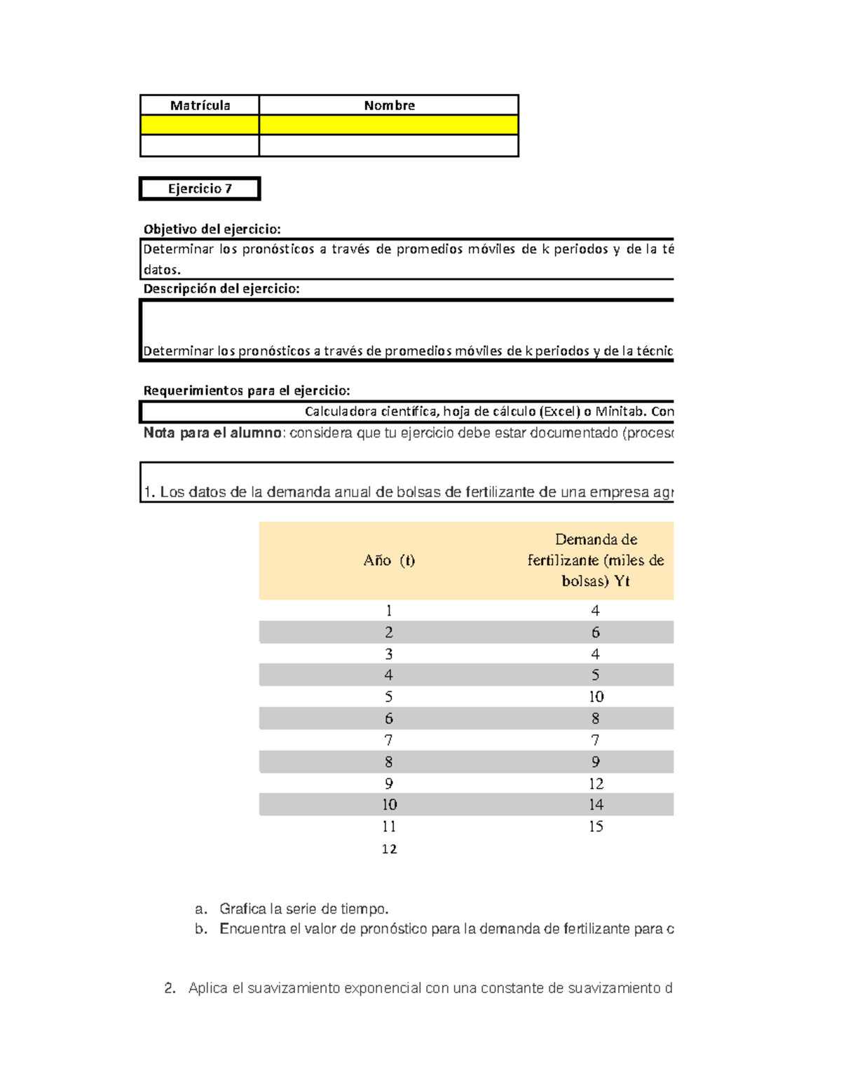 Estadistica - Warning: TT: undefined function: 32 Matrícula Nombre Ejercicio 7 Objetivo del ...