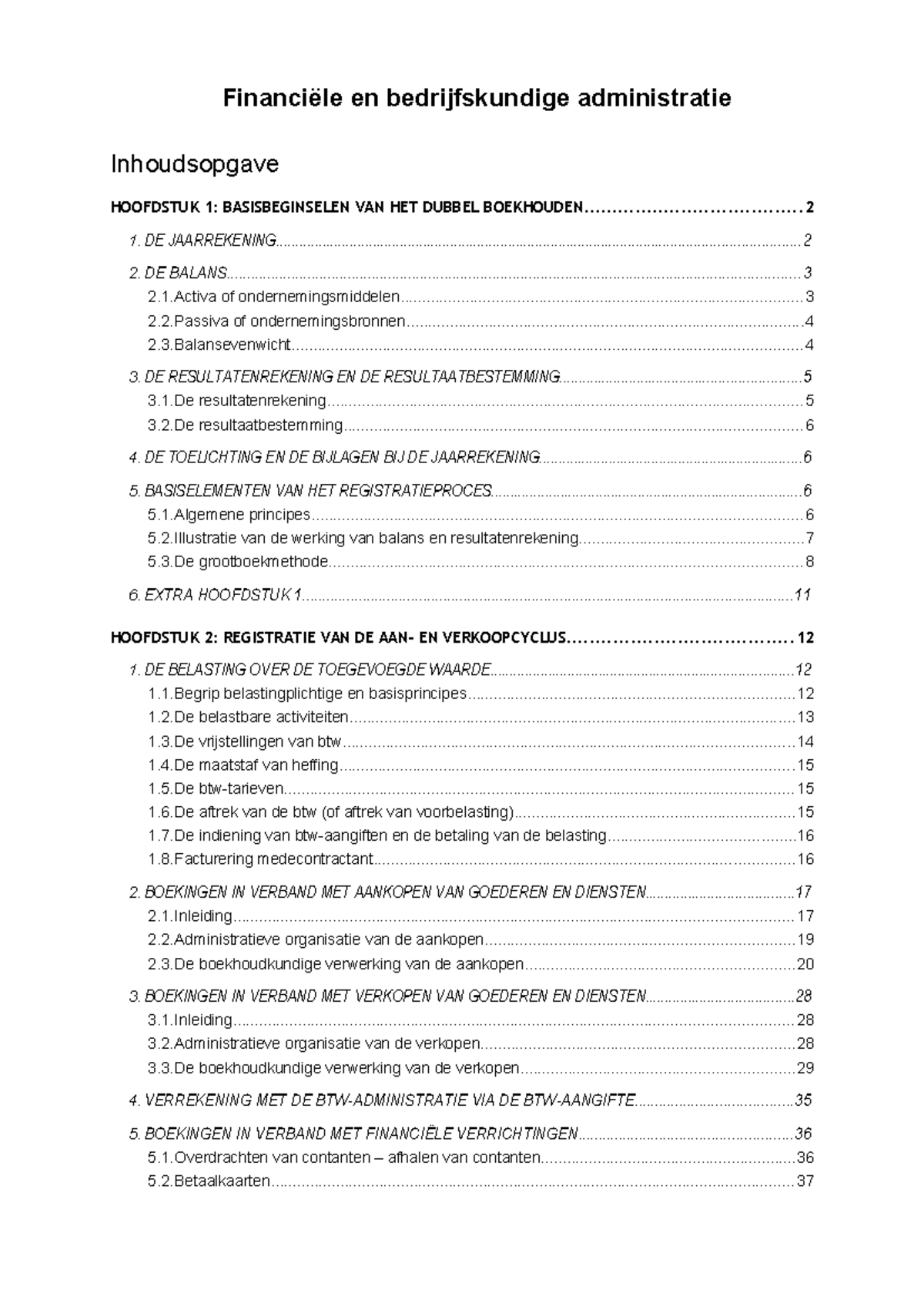 Samenvatting theorie boekhouden - Financiële en bedrijfskundige administratie HOOFDSTUK 1: - Studocu