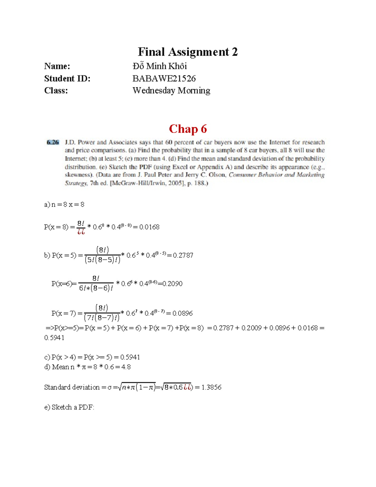 Stat-gi-do - Final Assignment 2 Name: Đỗ Minh Khôi Student ID: BABAWE Class: Wednesday Morning ...
