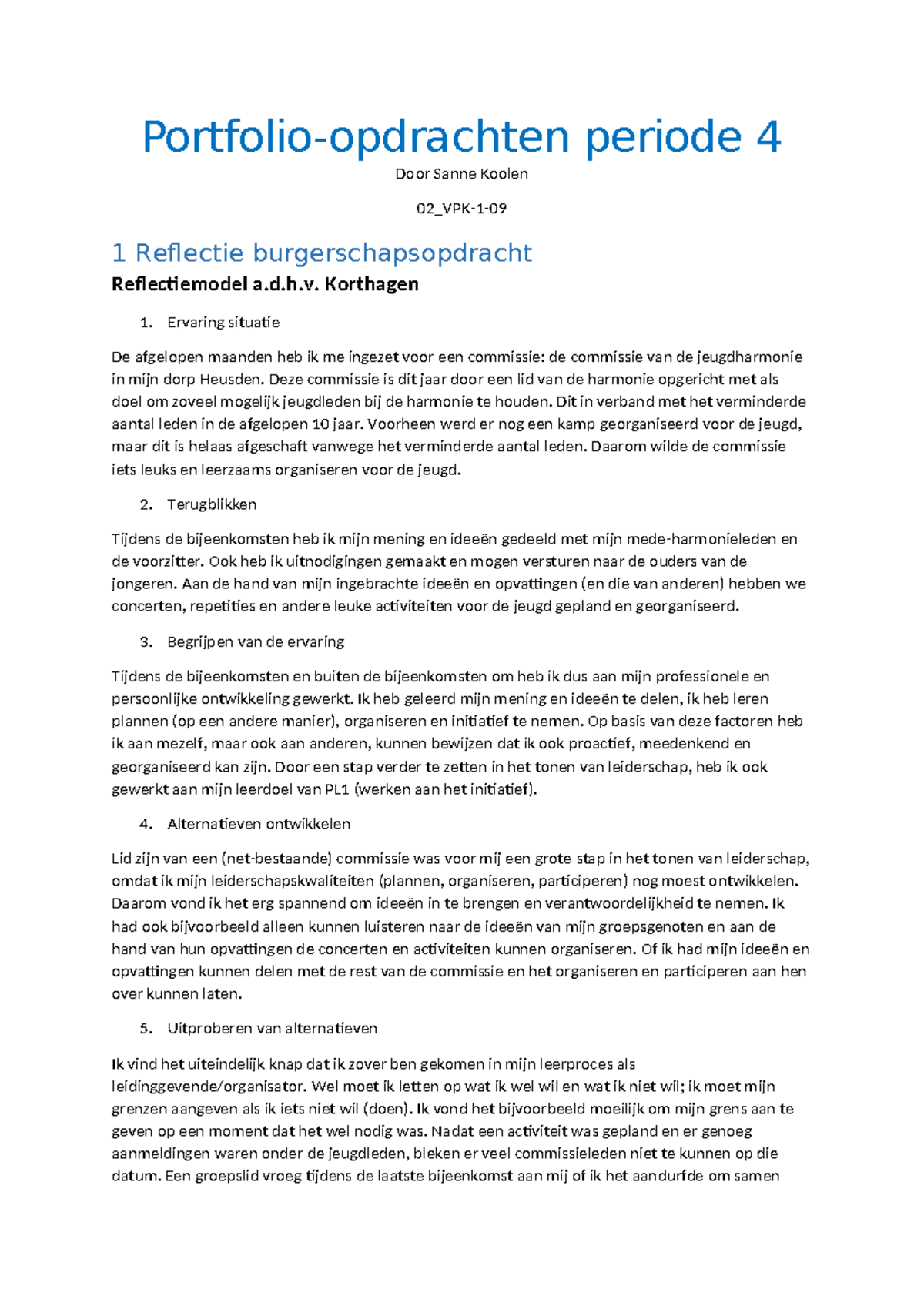 Portfolio-opdrachten periode 4 - d.h. Korthagen 1. Ervaring situatie De ...