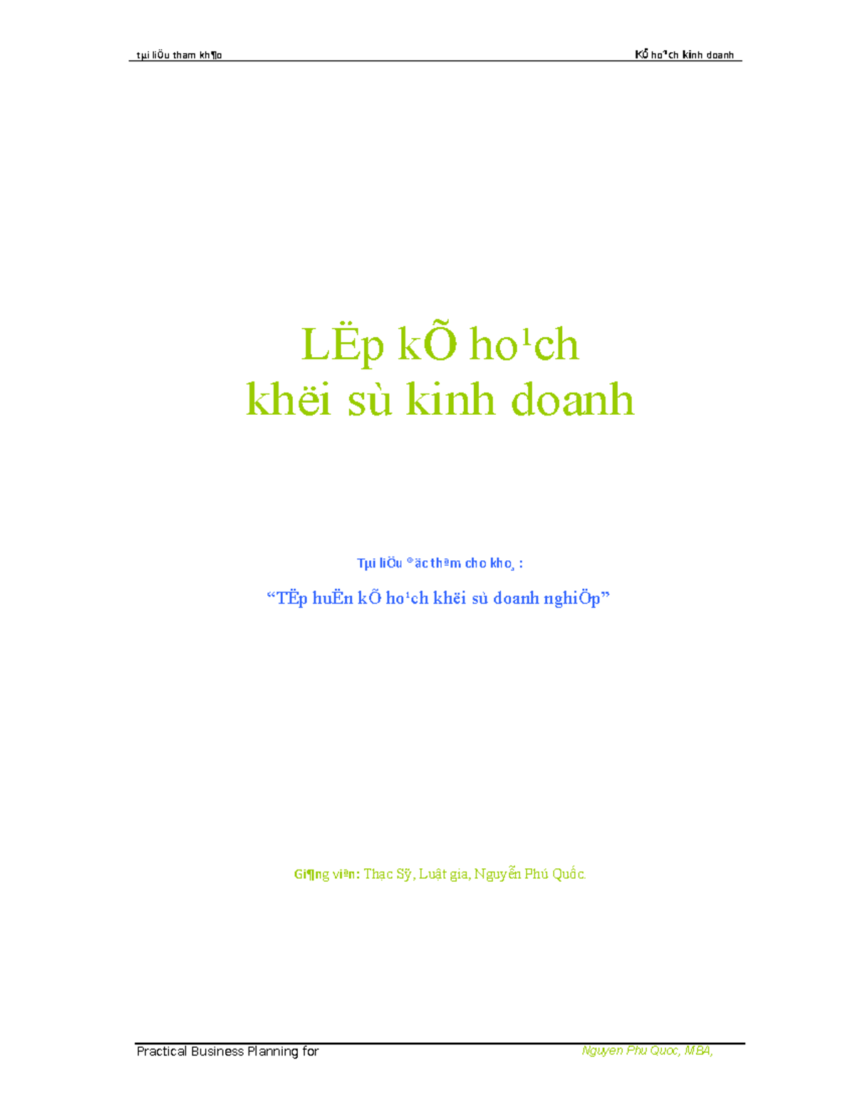 BTL Khởi sự kinh doanh - tμi liÖu tham kh¶o K Õ h o¹ c h k i nh d oanh Nguyen Phu Quoc, MBA, BLL ...
