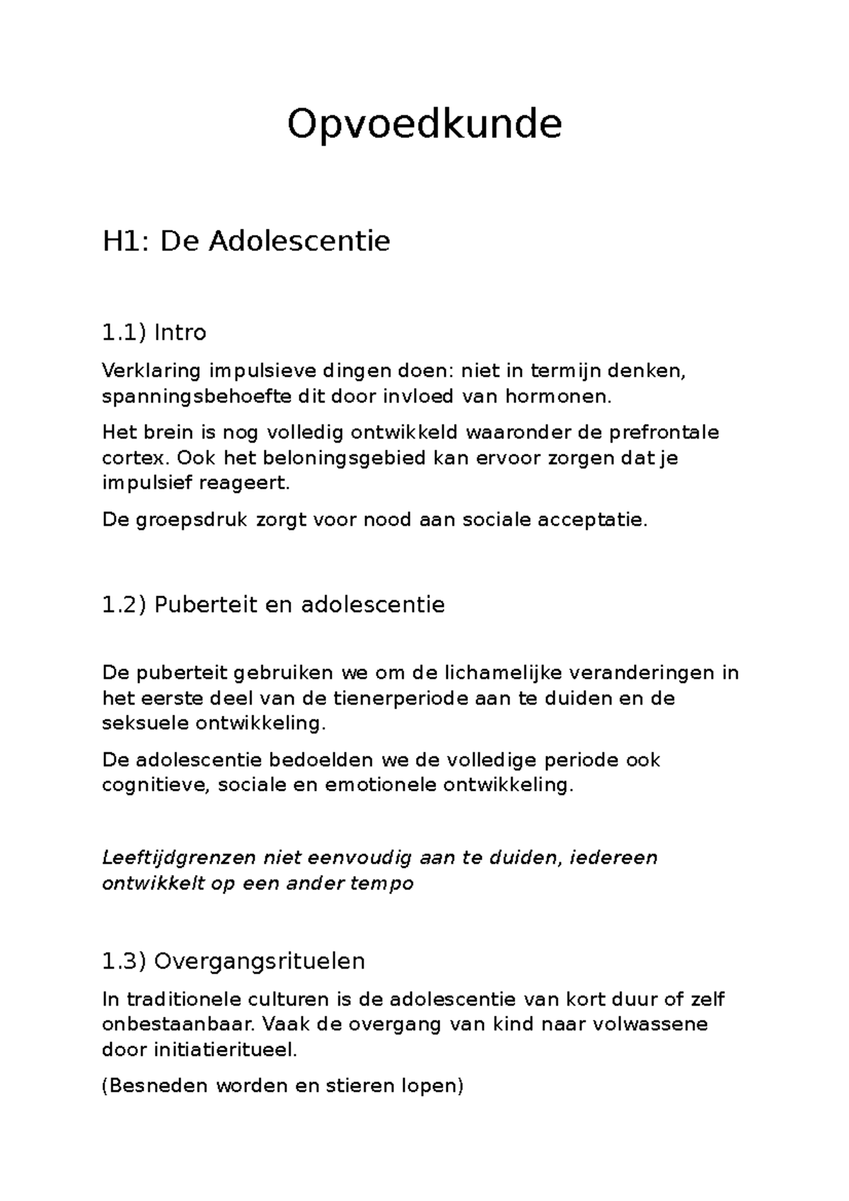 Opvoedkunde - adolescentie - Opvoedkunde H1: De Adolescentie 1) Intro ...