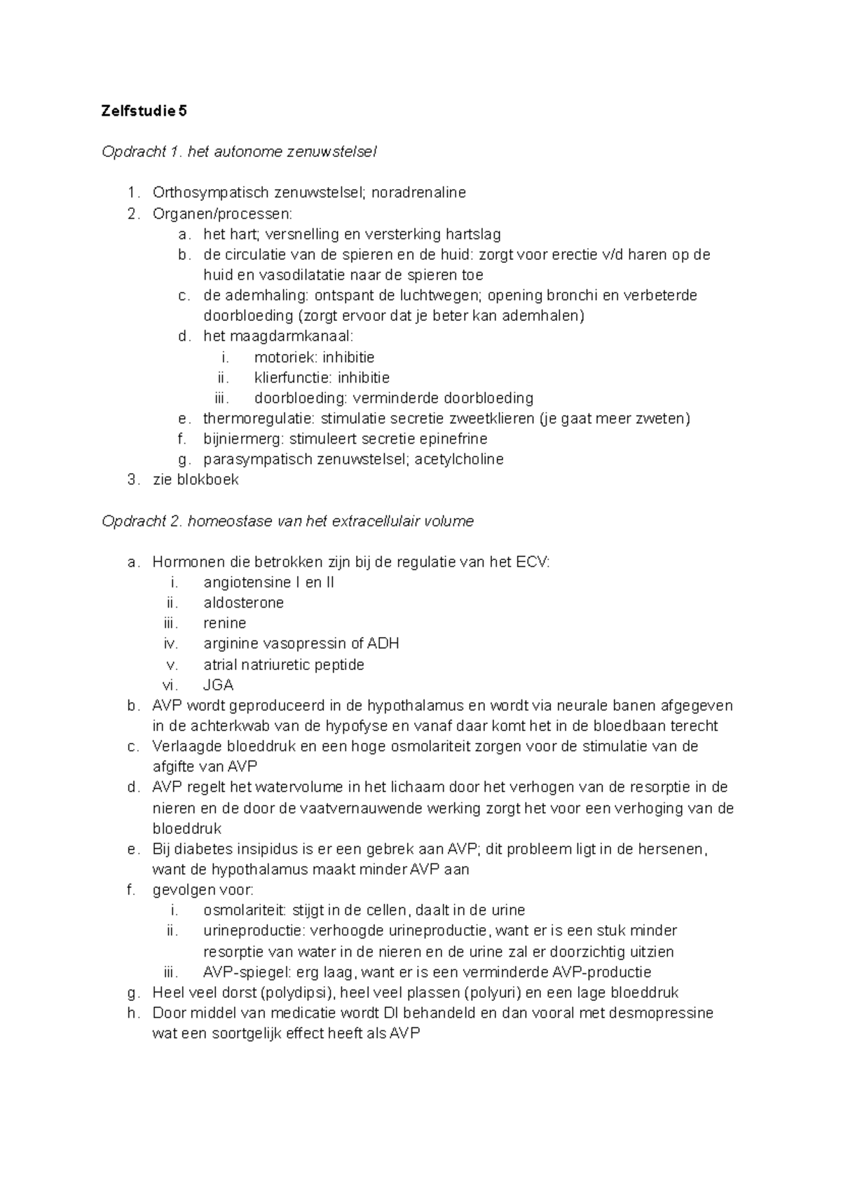 Zelfstudie nummer 5 antwoorden - Zelfstudie 5 Opdracht 1. het autonome ...