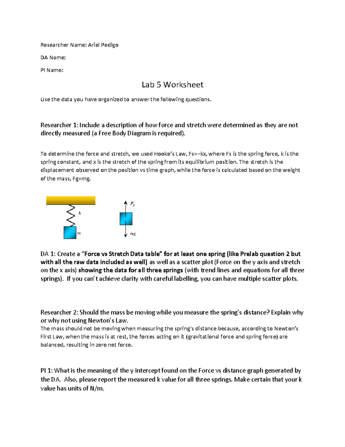 Lab 5 Springs Worksheet - Researcher Name: Ariel Pedigo DA Name: PI ...
