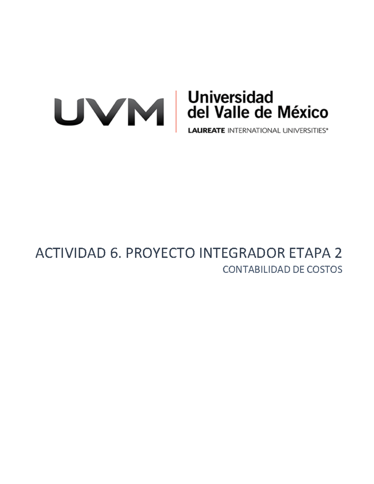 PIE2 Costos - ACTIVIDAD 6. PROYECTO INTEGRADOR ETAPA 2 CONTABILIDAD DE COSTOS Ejercicio La ...