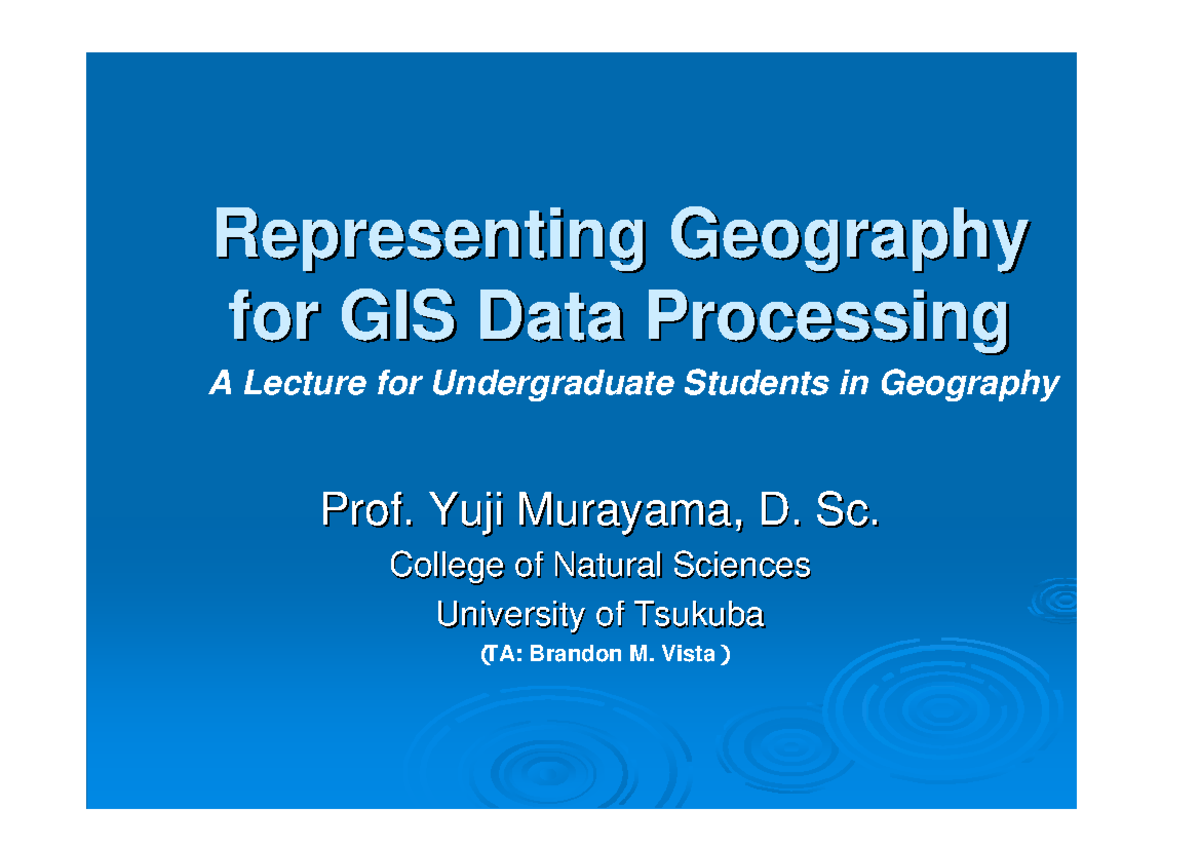 Representing Geography - Representing GeographyRepresenting Geography for GIS Data Processing ...