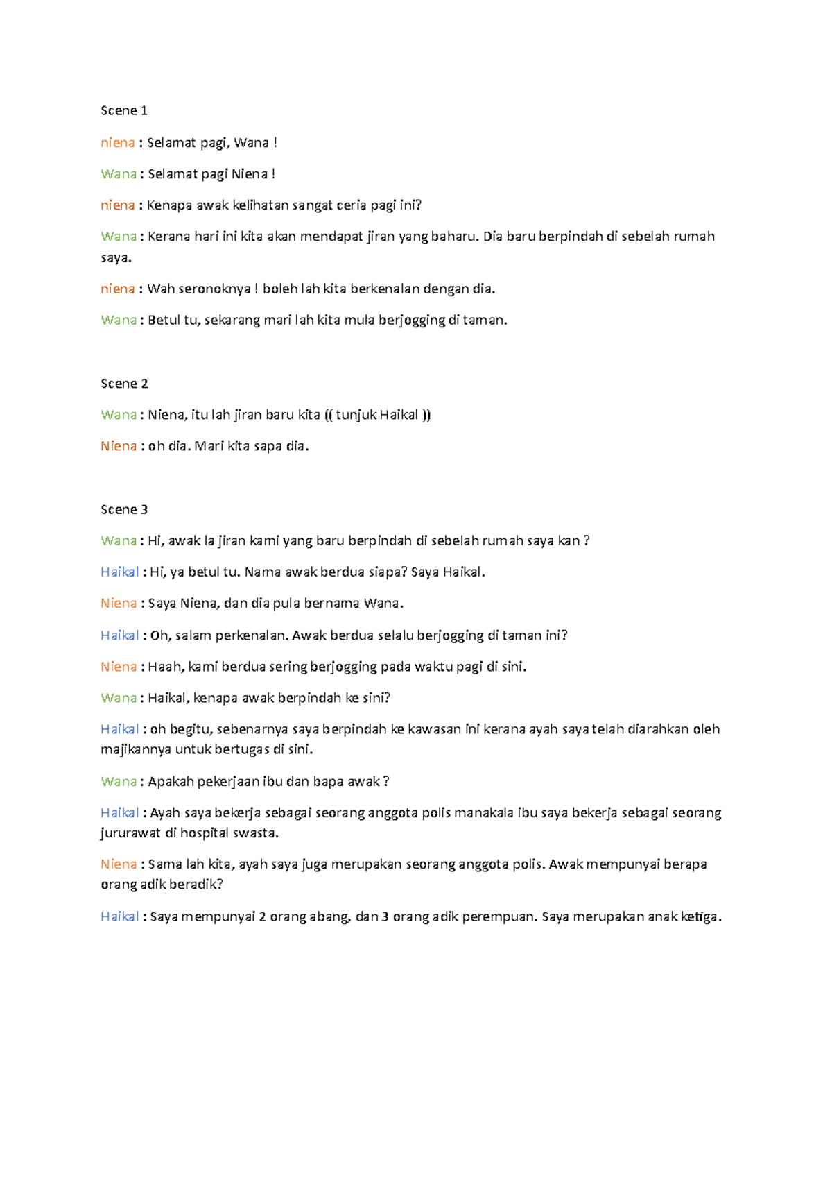 TMC Script ROLE - Scene 1 niena : Selamat pagi, Wana! Wana : Selamat pagi Niena! niena : Kenapa ...