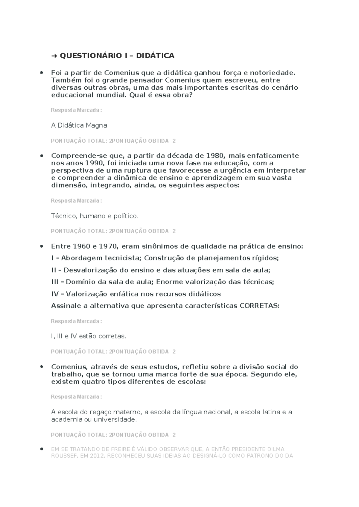Questionário I Didática - QUESTIONÁRIO I – DIDÁTICA Foi a partir de ...