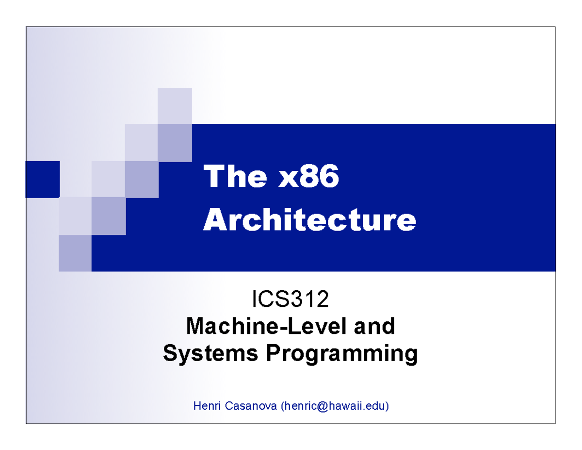 X86 Architecture - Lecture notes 1-3 - Henri Casanova (henric@hawaii ...