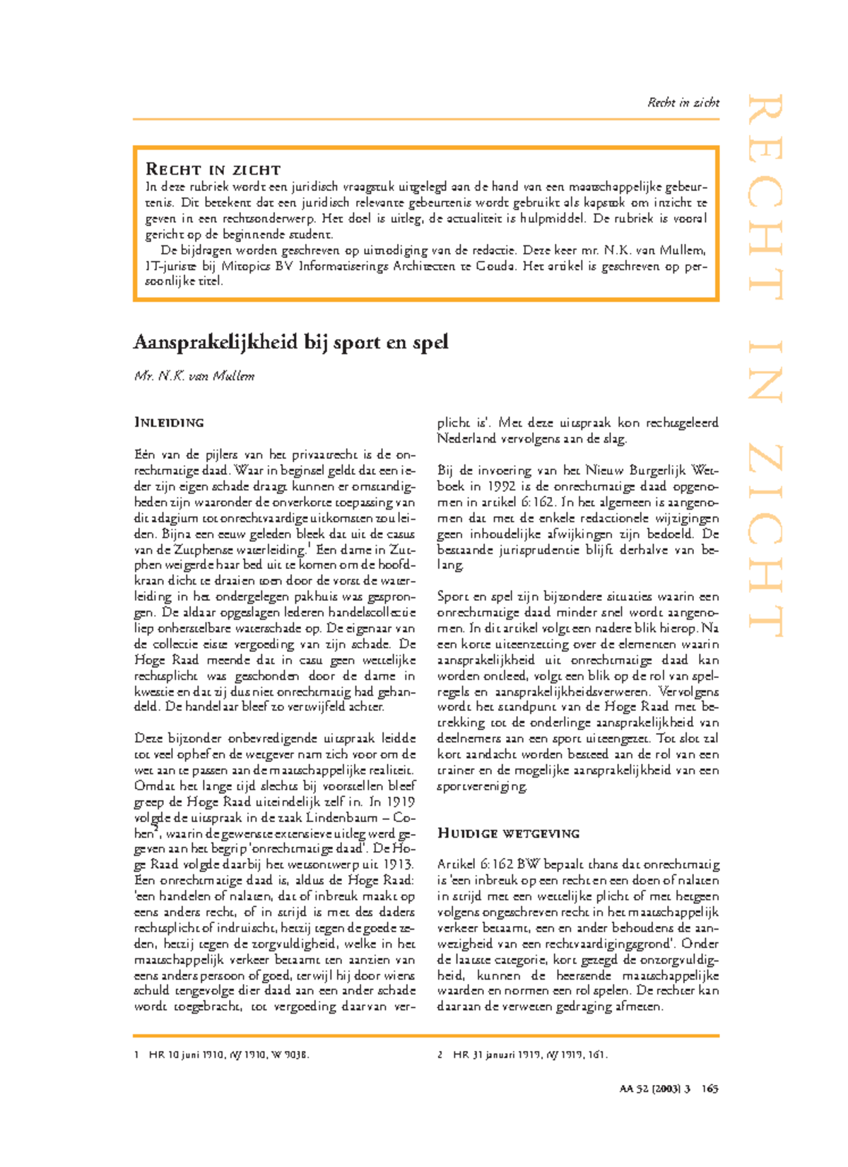 Aansprakelijkheid bij sport en spel artikel - ####### INLEIDING Eén van de pijlers van het ...