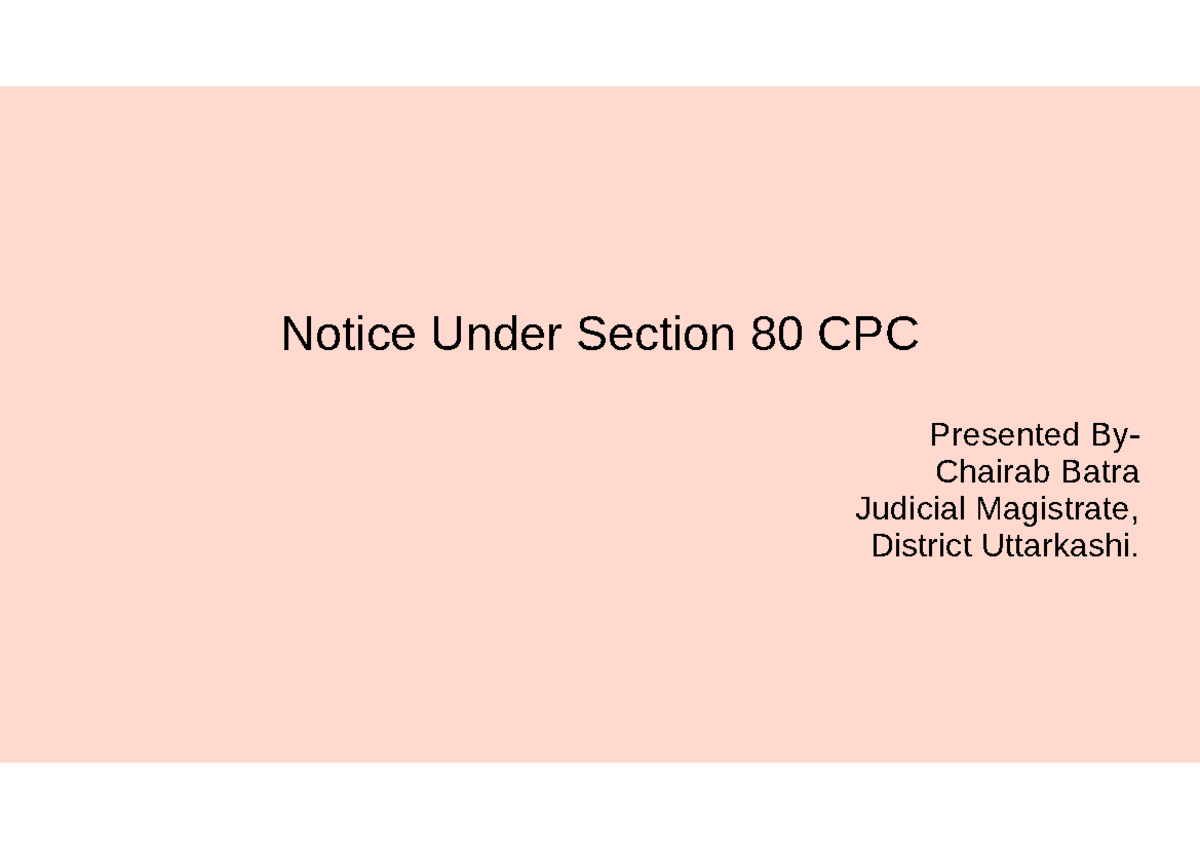 Cpc - Cpc section 80 - Notice Under Section 80 CPC Presented By- Chairab Batra Judicial ...