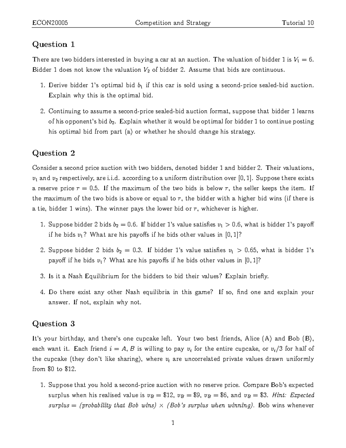 Tutorial 10 Questions - The valuation of bidder 1 is V 1 = 6. Bidder 1 does not know the ...