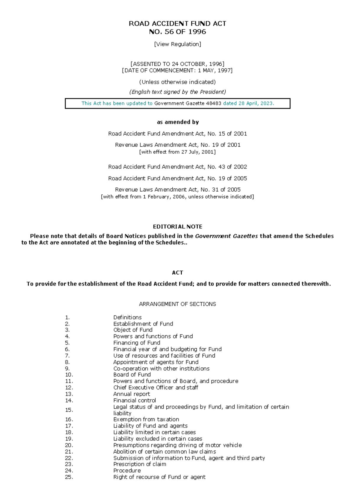 RAF Act - It is a road accident act - ROAD ACCIDENT FUND ACT NO. 56 OF ...