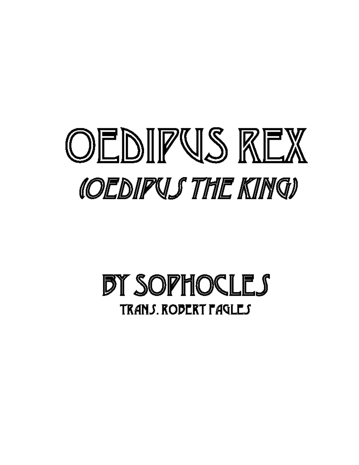 Oedipus Rex - OEDIPUS REX (Oedipus the King) by Sophocles Trans. Robert ...