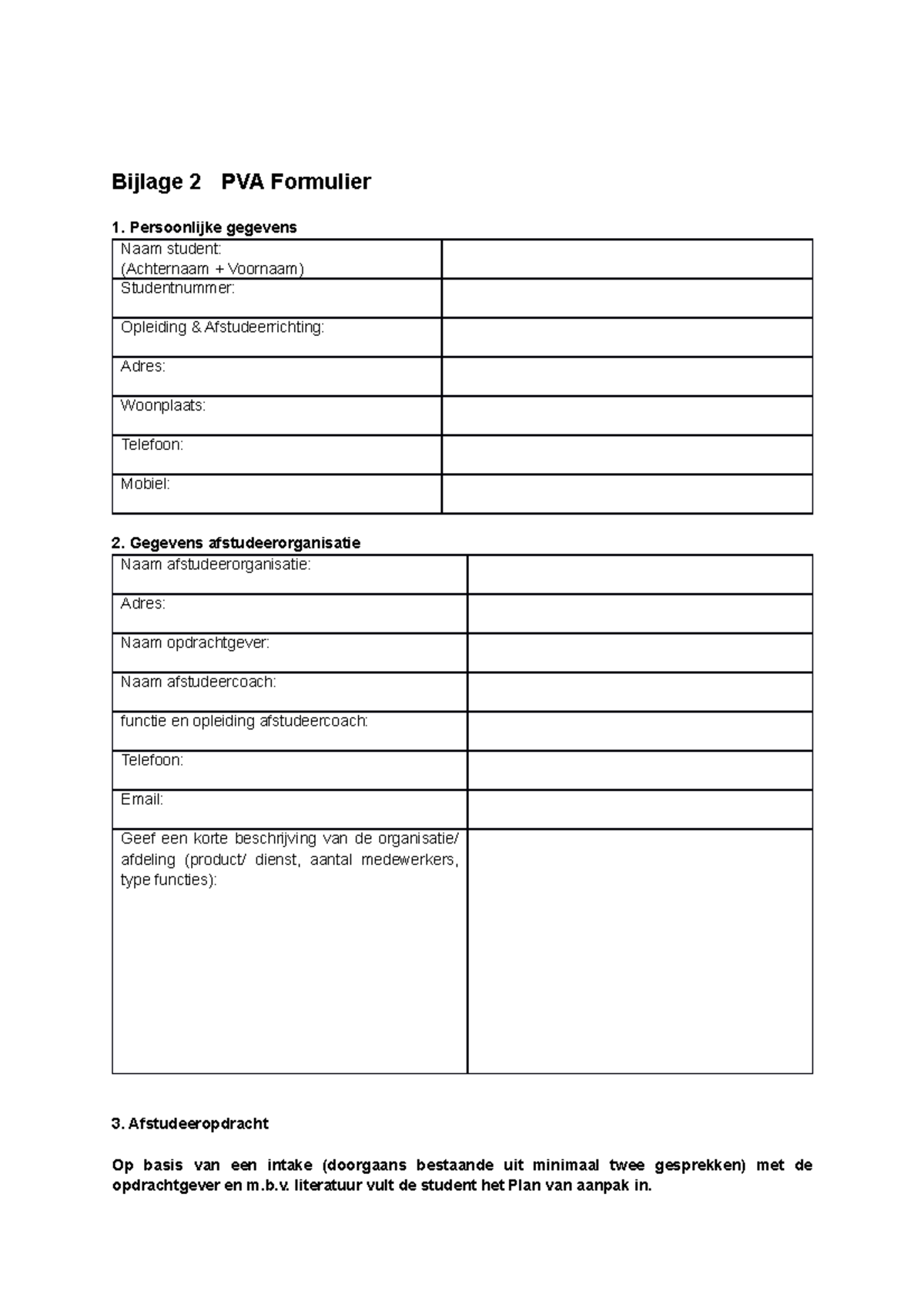 PVA FORM - VORMSCHRIFT - Bijlage 2 PVA Formulier Persoonlijke gegevens Naam student: (Achternaam ...