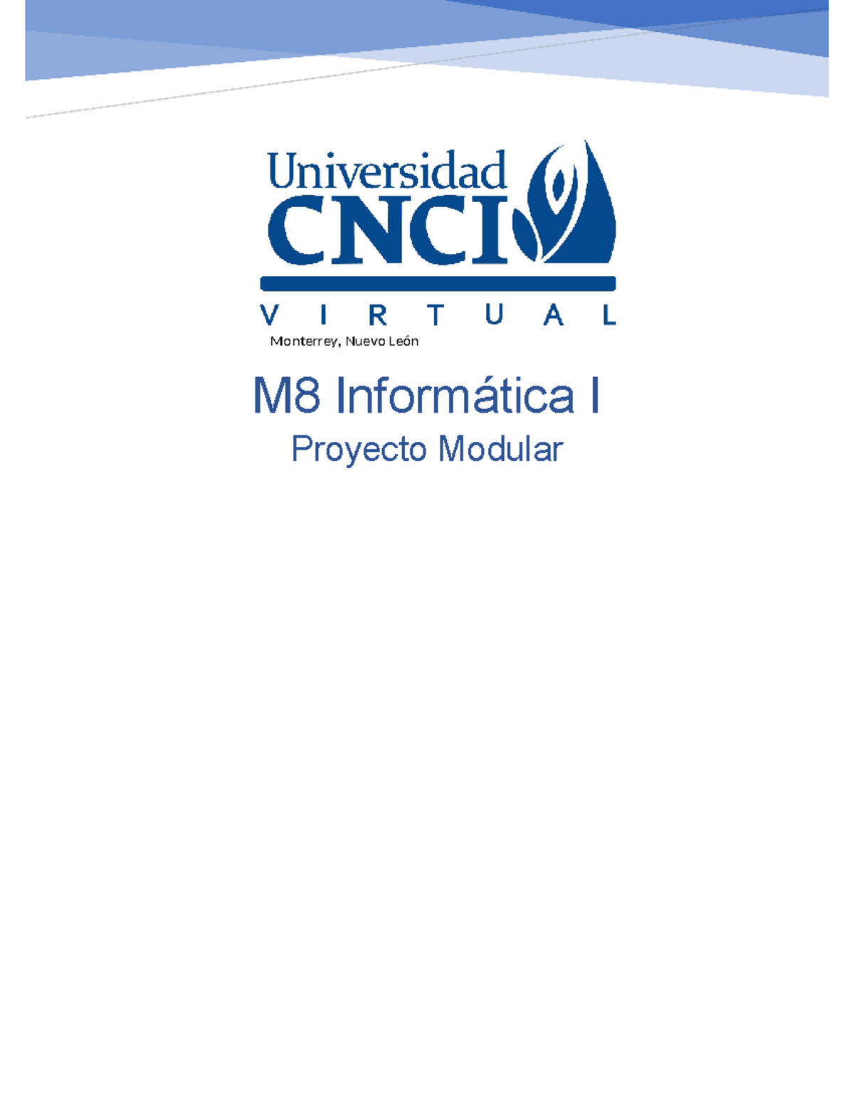 Proyecto modular Informática I - x Monterrey, Nuevo León M8 Informática I Proyecto Modular - Studocu