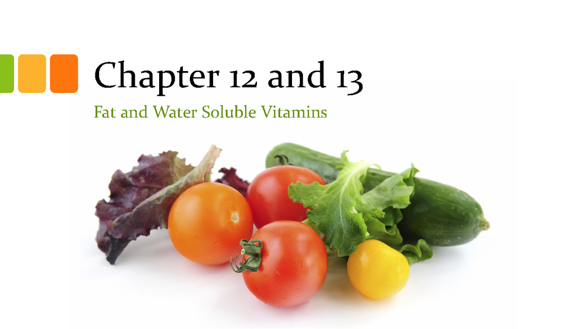 Chapter 12 and 13 Fat and Water Soluble Vitamins - Chapter 12 and 13 ...