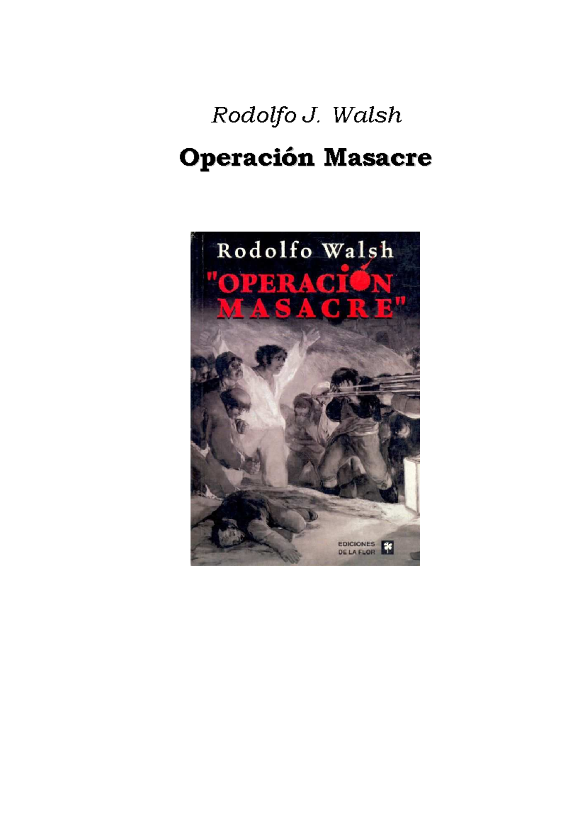 Operacion Masacre Rodolfo Walsh - RODOLFO WALSH: TABÚ Y - Studocu