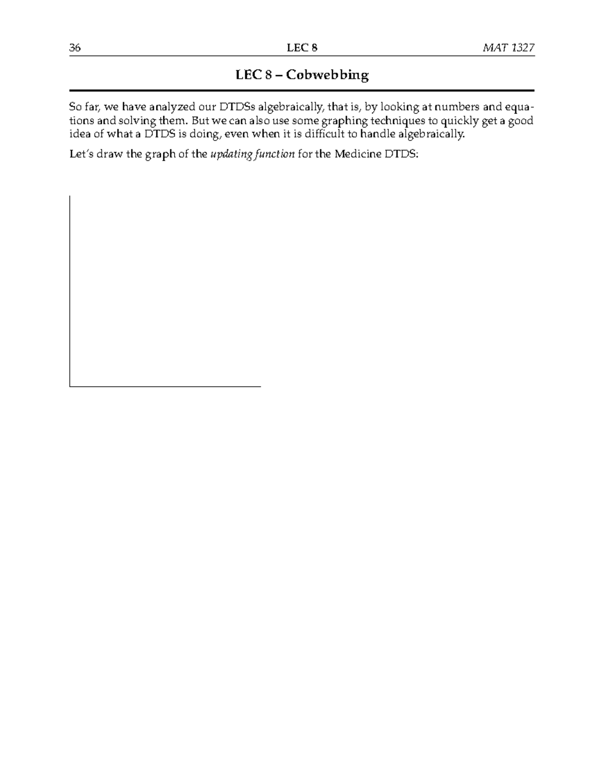 MAT 1327 Lecture 8 - MAT 1327 - 36 LEC 8 MAT 1327 LEC 8 – Cobwebbing So far, we have analyzed ...