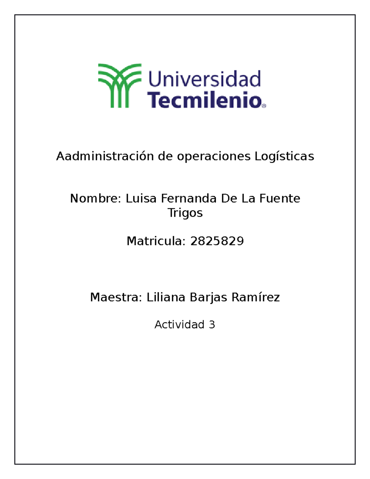 Act 3 ad log - tarea obligatoria - Aadministración de operaciones Logísticas Nombre: Luisa ...