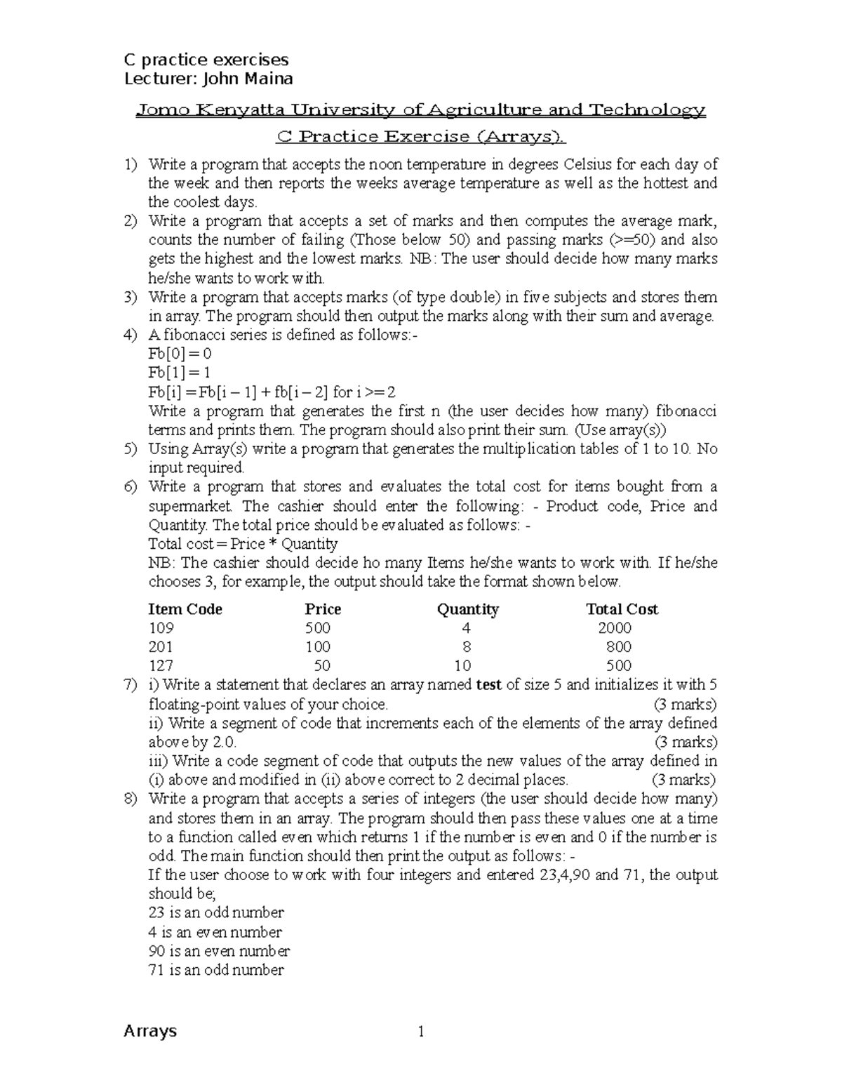 Quiz on arrays for practise - C practice exercises Lecturer: John Maina Jomo Kenyatta University ...