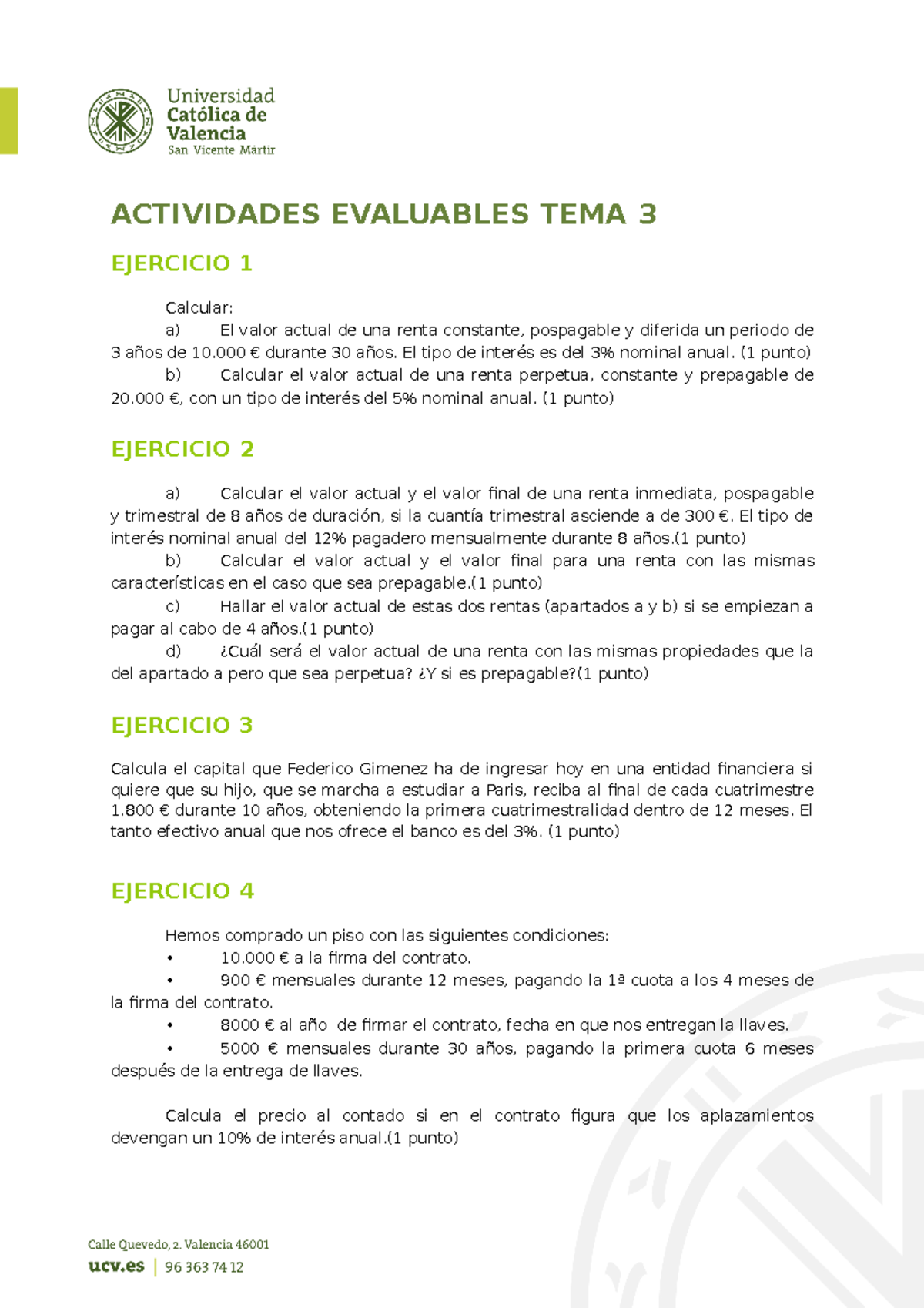 Actividades TEMA 3 - Enunciado - ACTIVIDADES EVALUABLES TEMA 3 EJERCICIO 1 Calcular: a) El valor ...