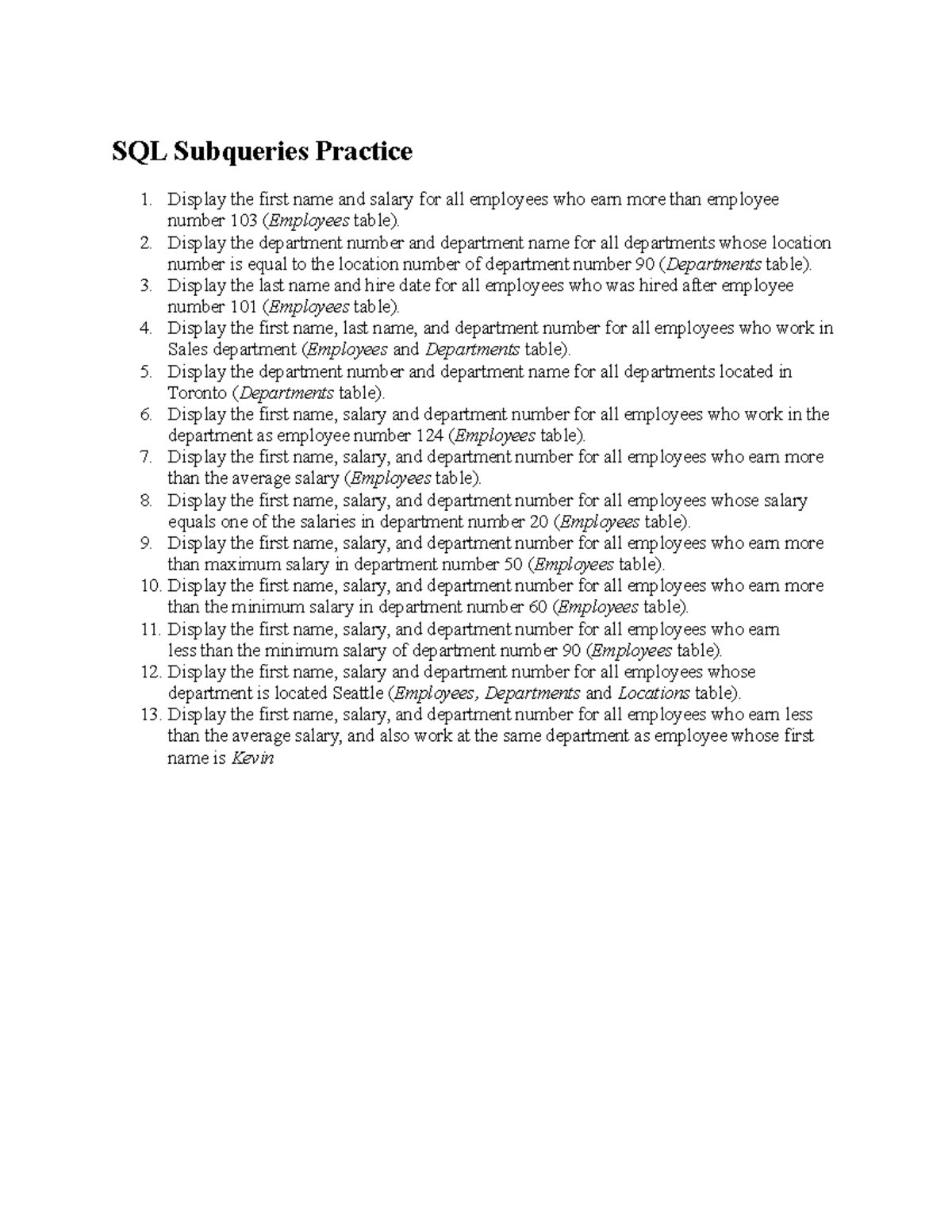 Sql Subqueries Practice Display The First Name And Salary For All Employees Who Earn More Than