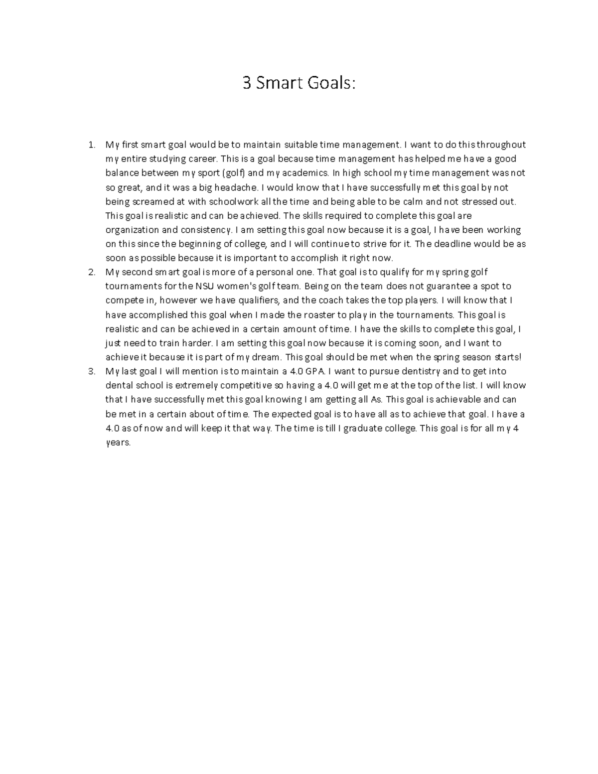 3 Smart Goals - none - 3 Smart Goals: My first smart goal would be to ...