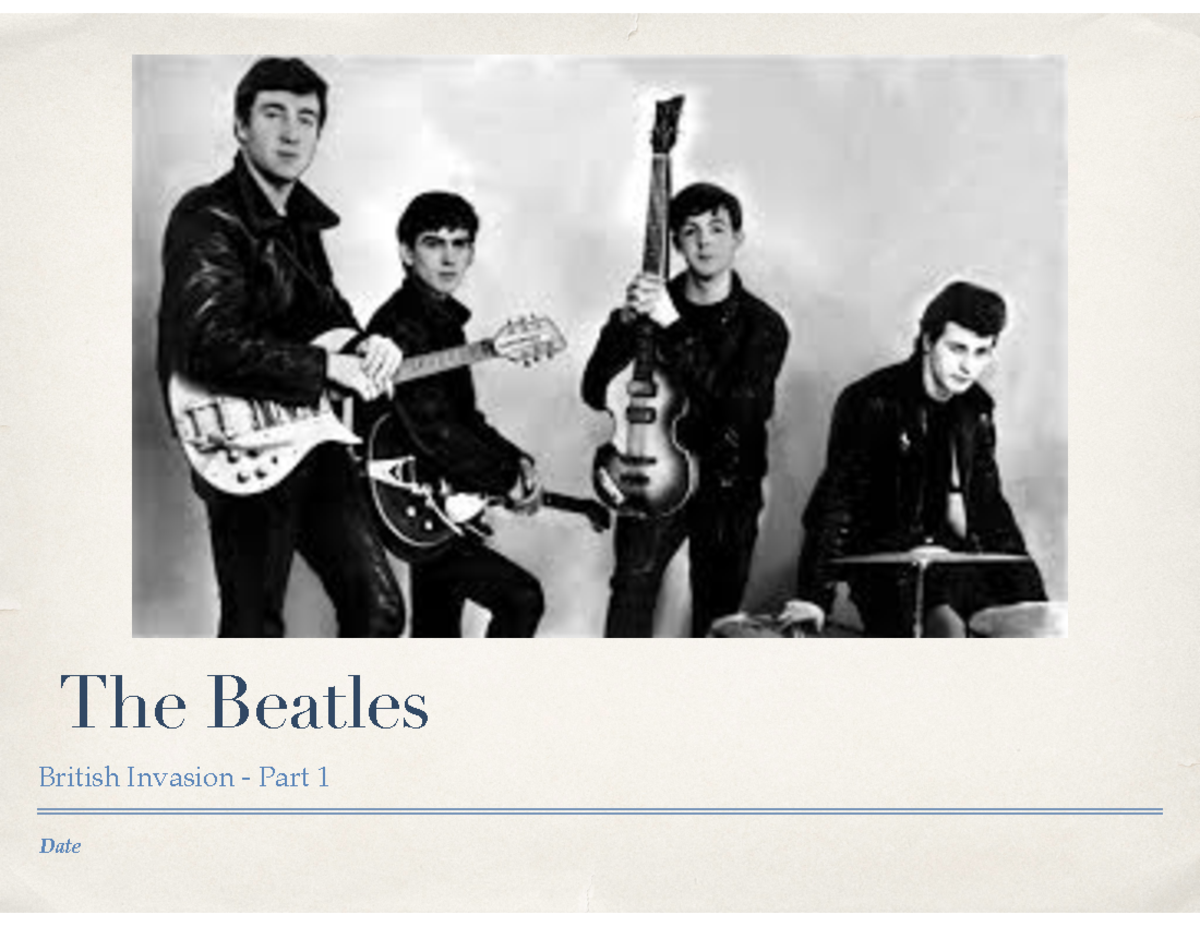 History of Rock & Roll Unit 4 - British Invasion - Date The Beatles ...