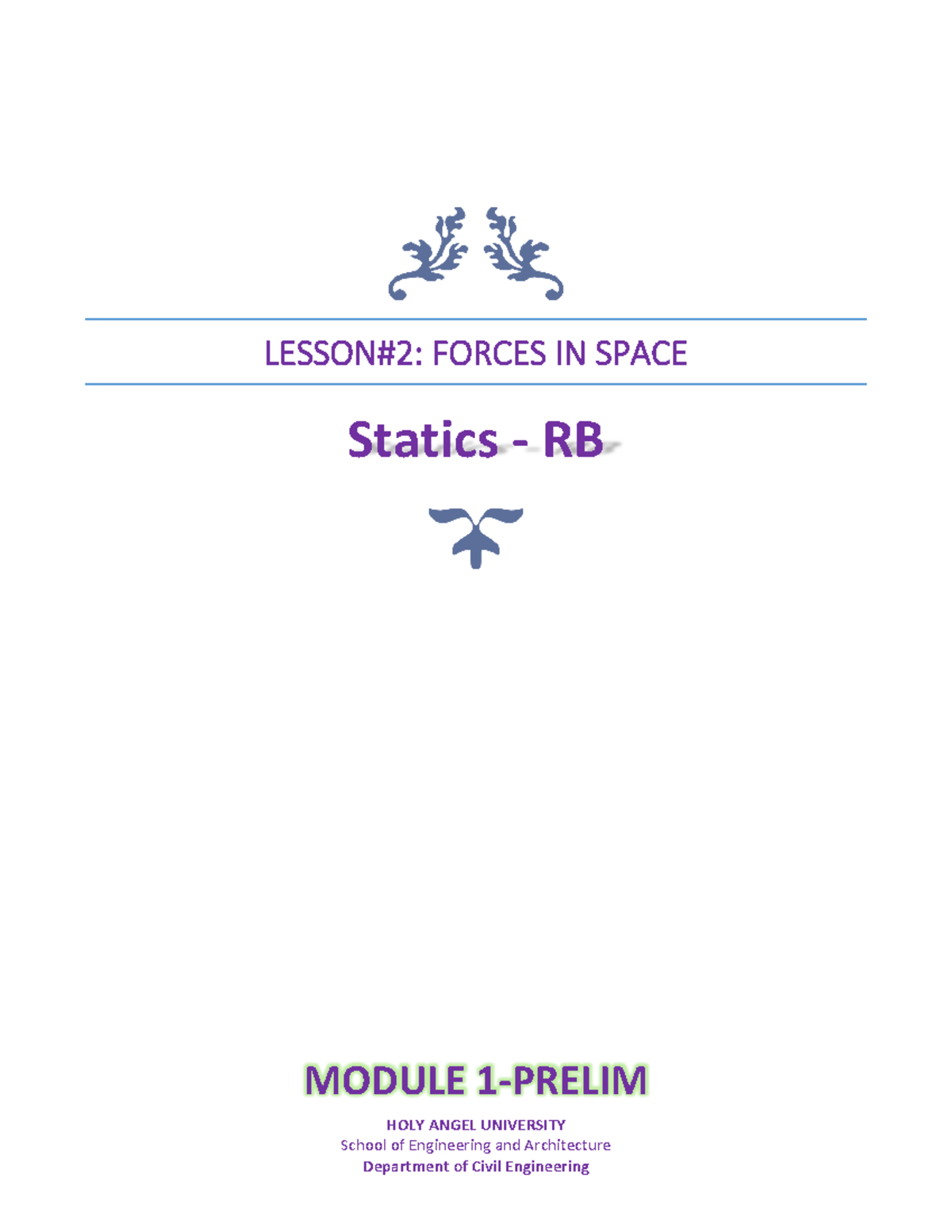 Module 1 - LES #2;Forces in Space - LESSON#2: FORCES IN SPACE Statics - RB MODULE 1-PRELIM HOLY ...