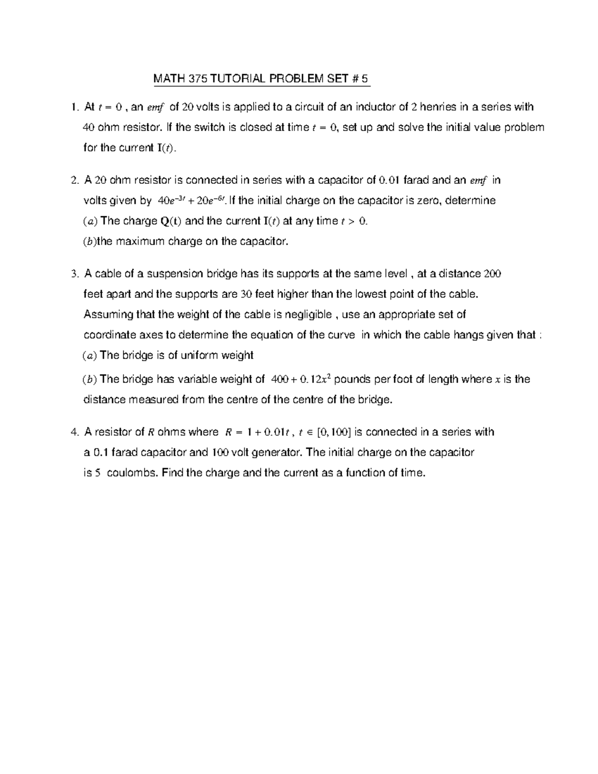 MATH375Tutorial 5 - MATH 375 TUTORIAL PROBLEM SET # 5 At t 0 , an emf of 20 volts is applied to ...