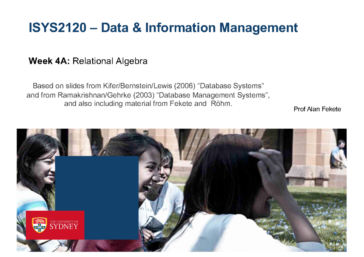 ISYS04A Relational Algebra 2022 - ISYS2120 – Data & Information Management Week 4A: Relational ...