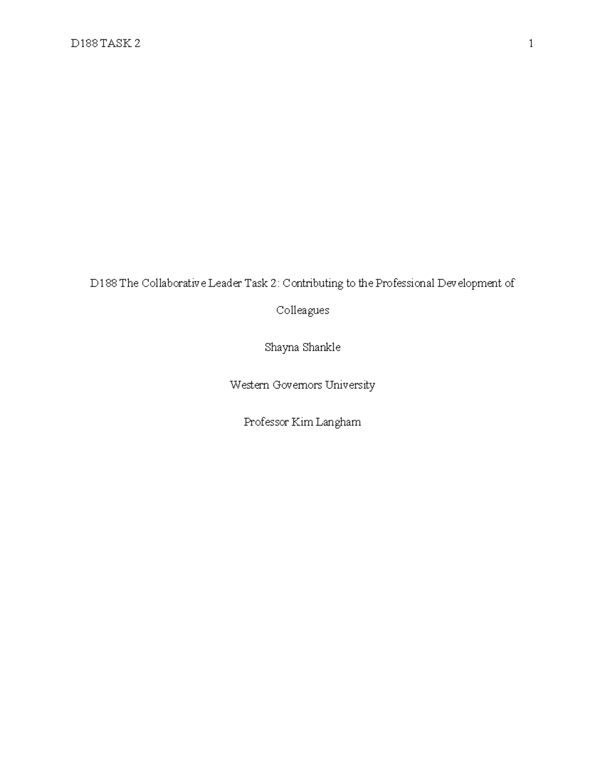 D188 Task 2 - D188 The Collaborative Leader Task 2 Contributing to the Professional Develop ...