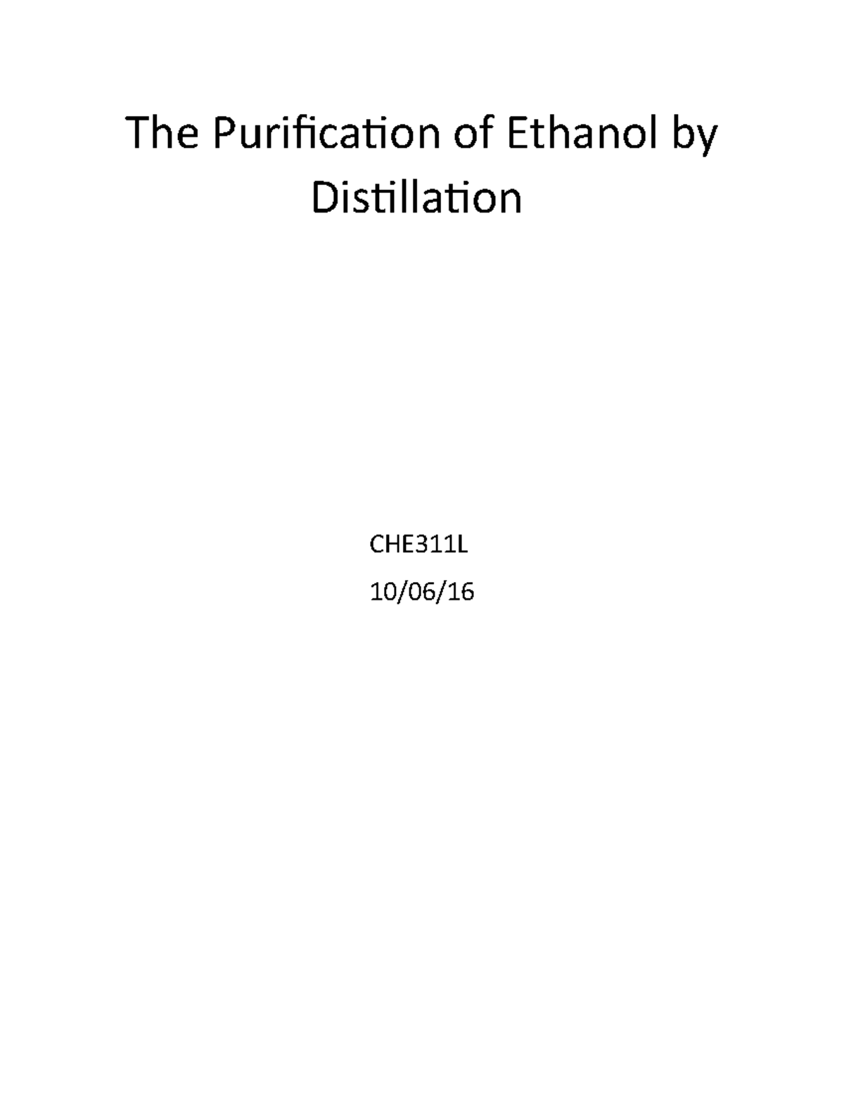 Distillation CHE311L - Dr. Kyte - The Purification of Ethanol by ...