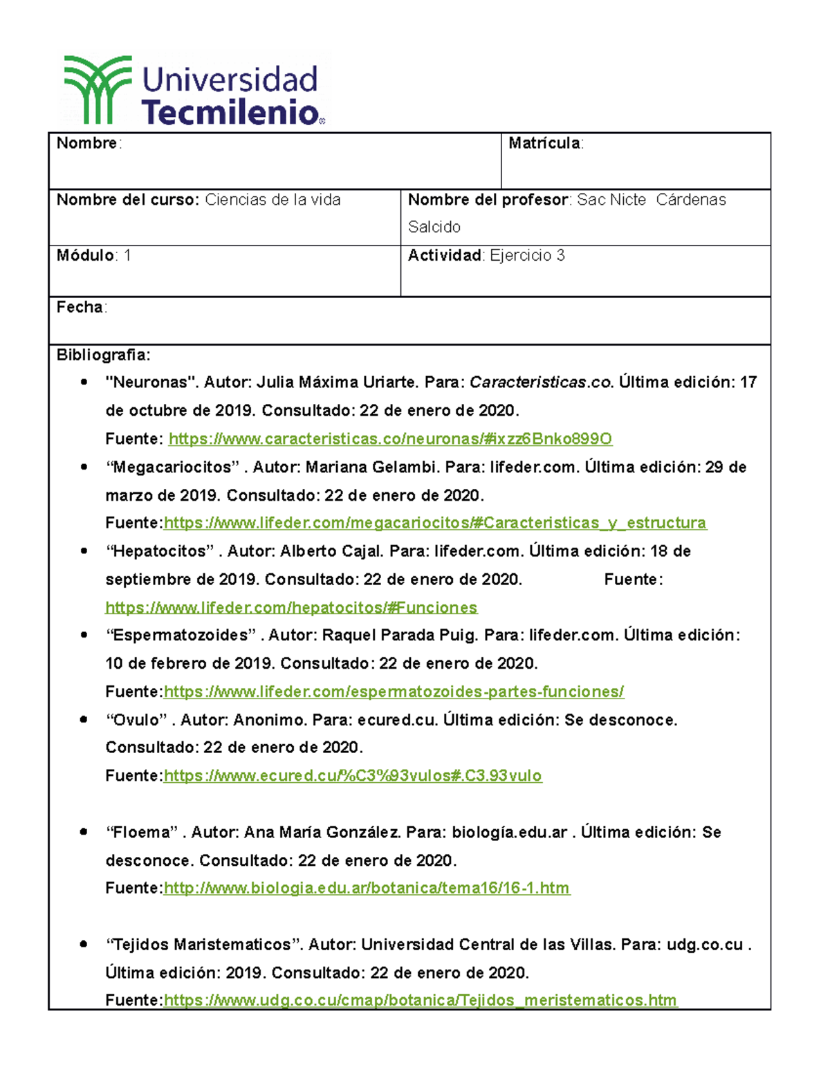 Ejercicio 3 Ciencias de la vida - Nombre: Matrícula: Nombre del curso ...