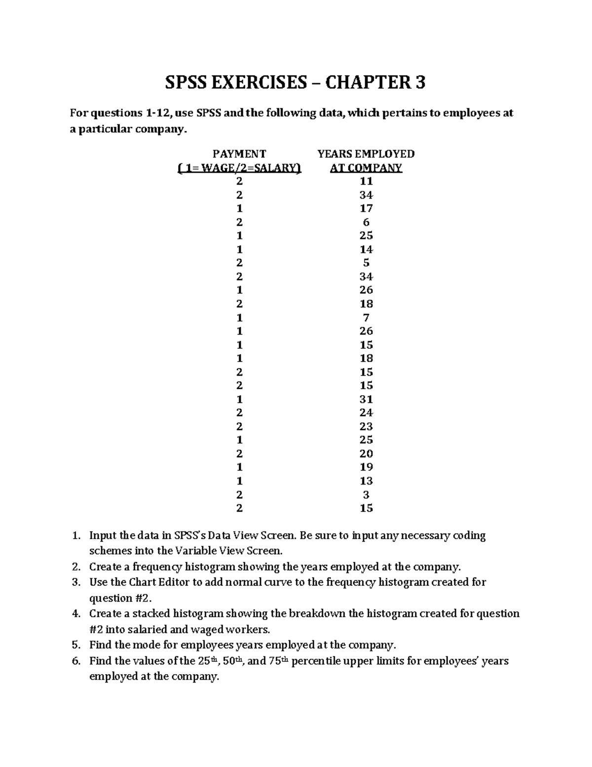 Ch3SPSSexercises - exercise for spss - SPSS EXERCISES – CHAPTER 3 For questions 1-12, use SPSS ...