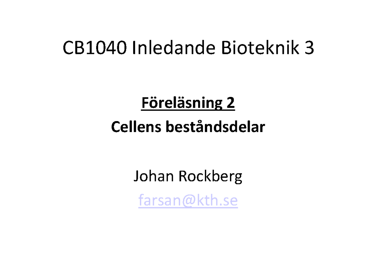 F2 VT23 - Förläsning 2 inledande bioteknik - CB1040 Inledande Bioteknik ...